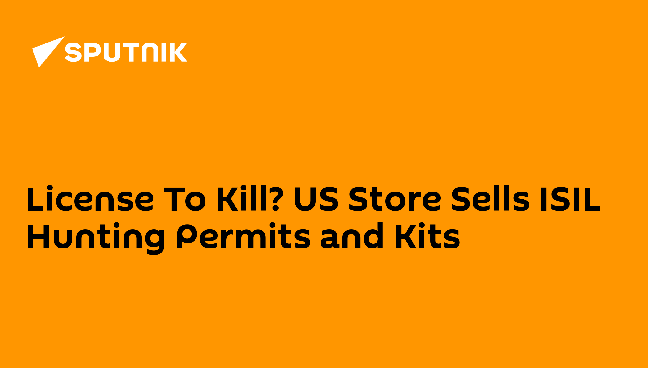 License To Kill? US Store Sells ISIL Hunting Permits and Kits - 16.11. ...