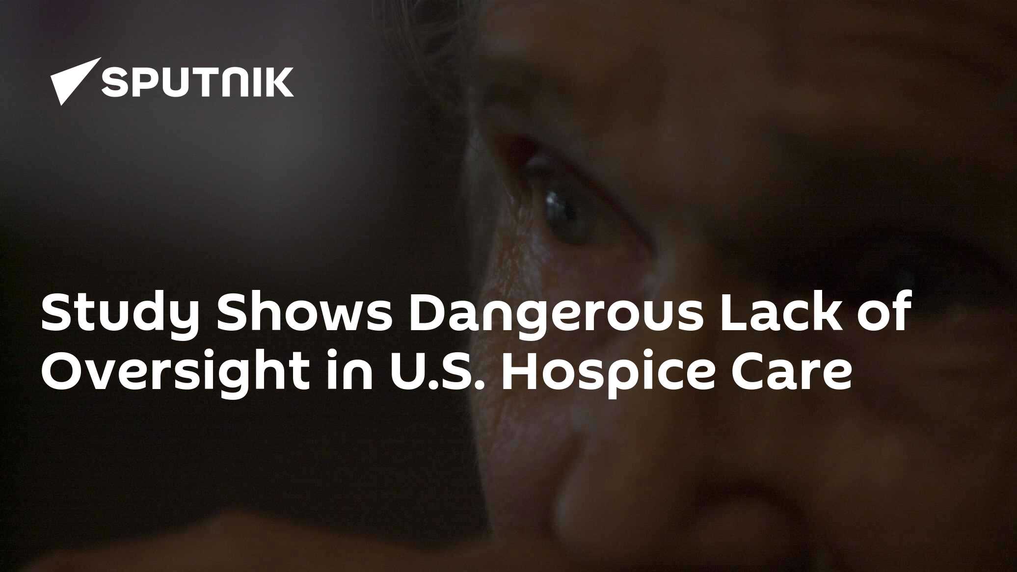 Study Shows Dangerous Lack of Oversight in U.S. Hospice Care - 30.12. ...