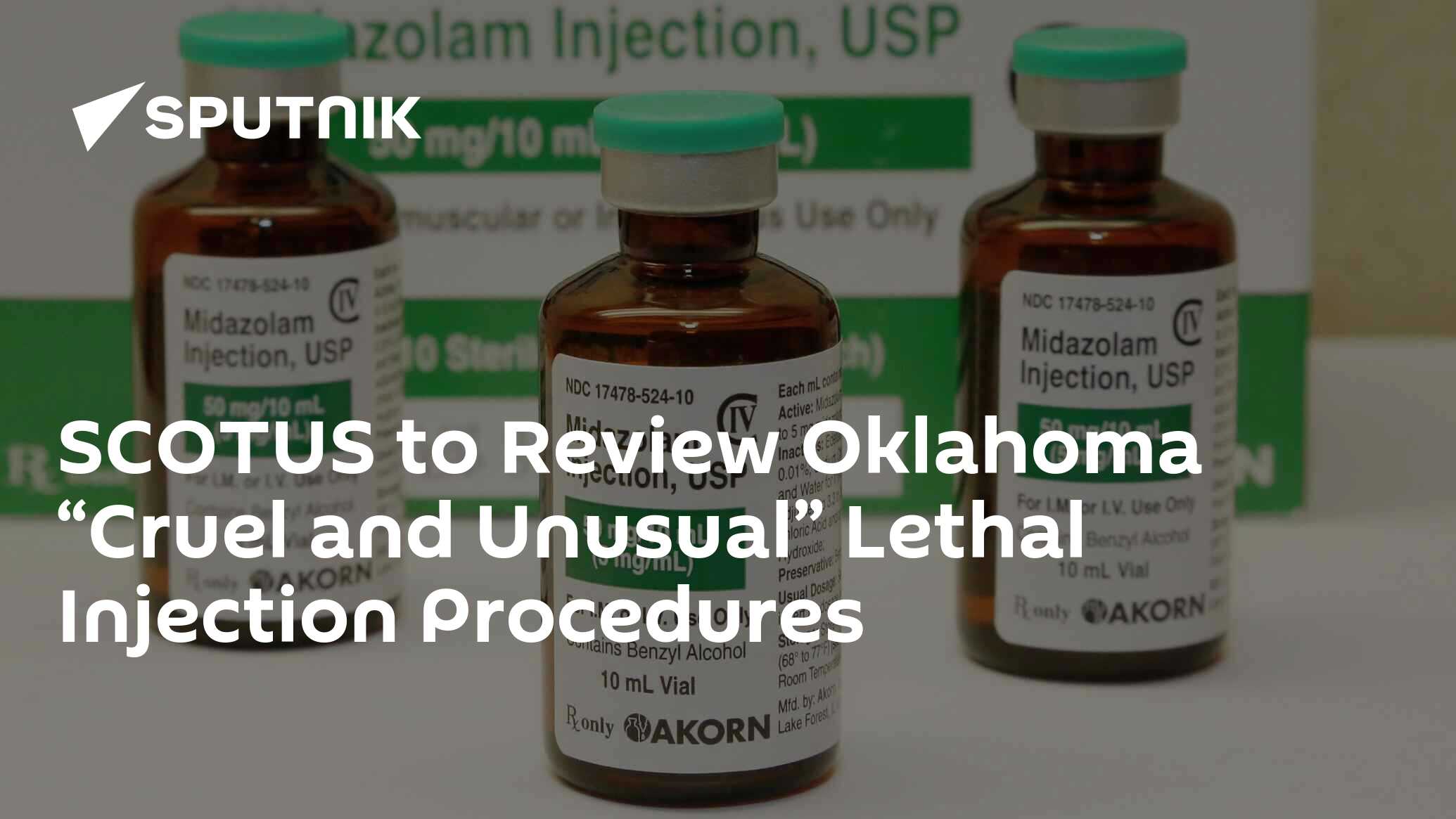 SCOTUS to Review Oklahoma “Cruel and Unusual” Lethal Injection ...