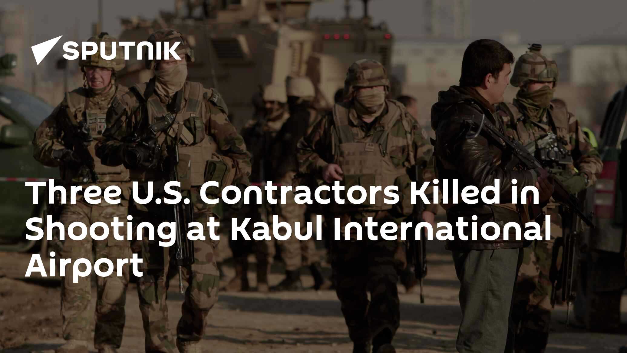 Three U.S. Contractors Killed in Shooting at Kabul International ...