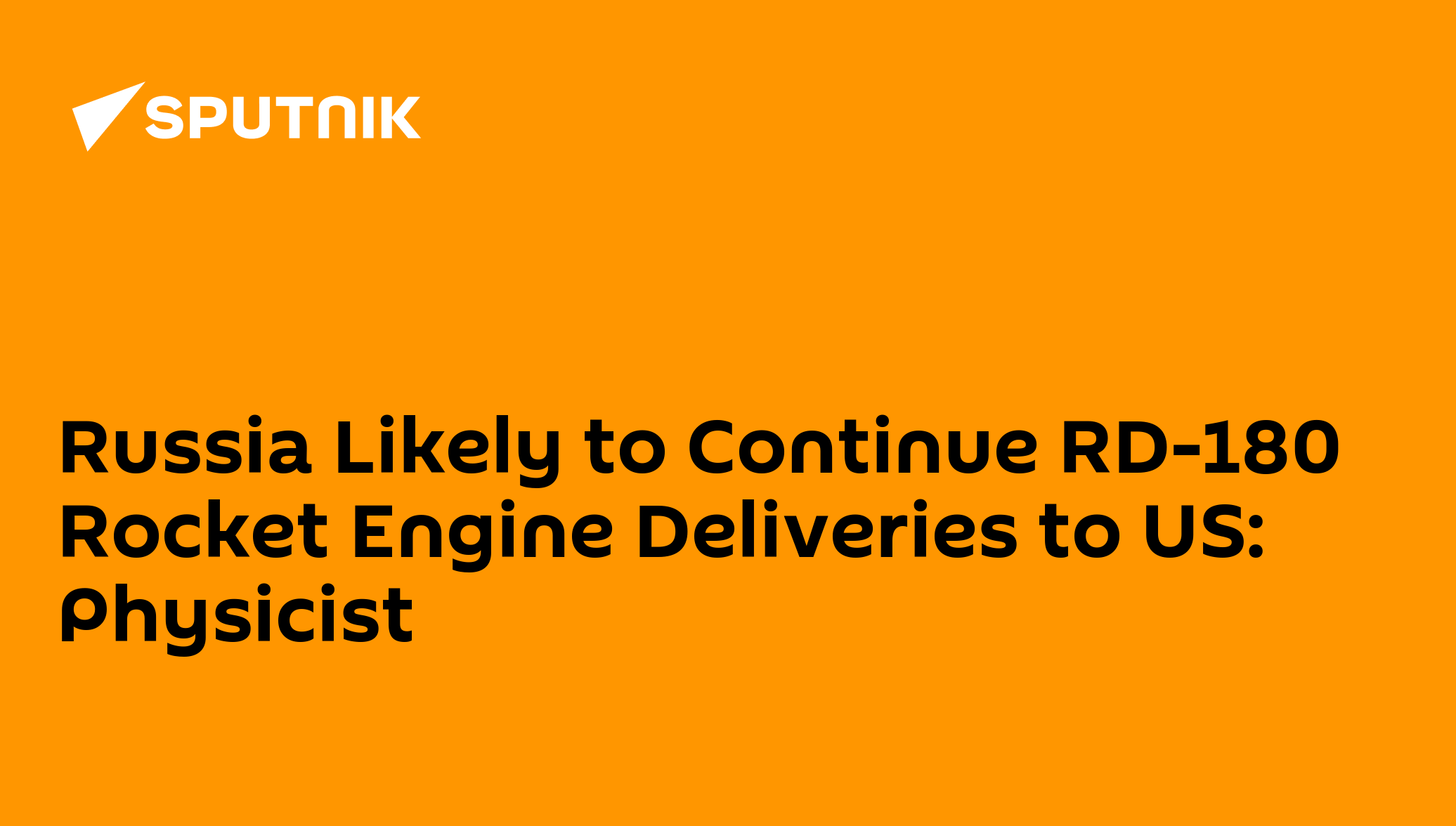 Russia Likely to Continue RD-180 Rocket Engine Deliveries to US ...