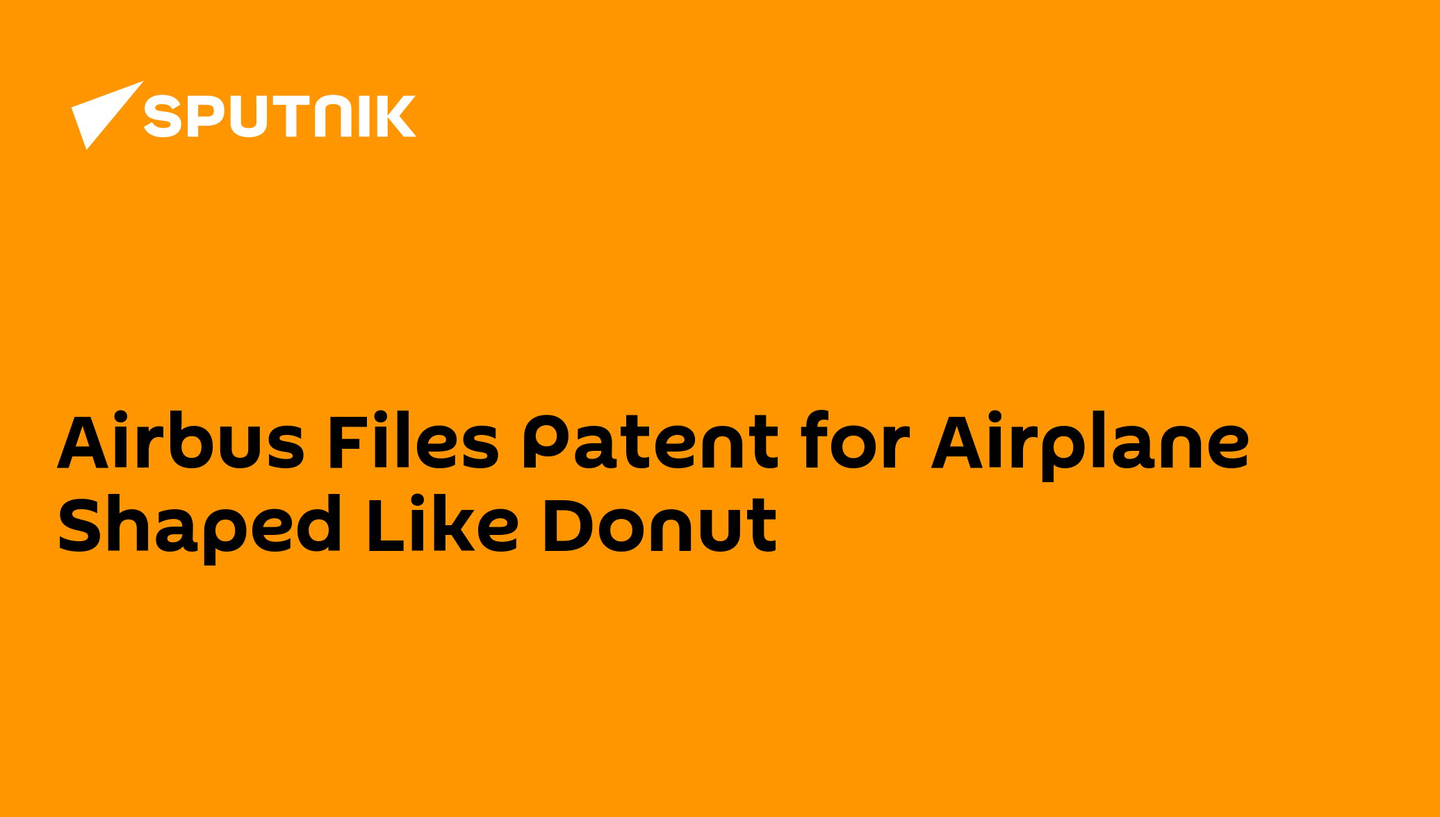 Airbus Files Patent for Airplane Shaped Like Donut - 16.11.2014 ...
