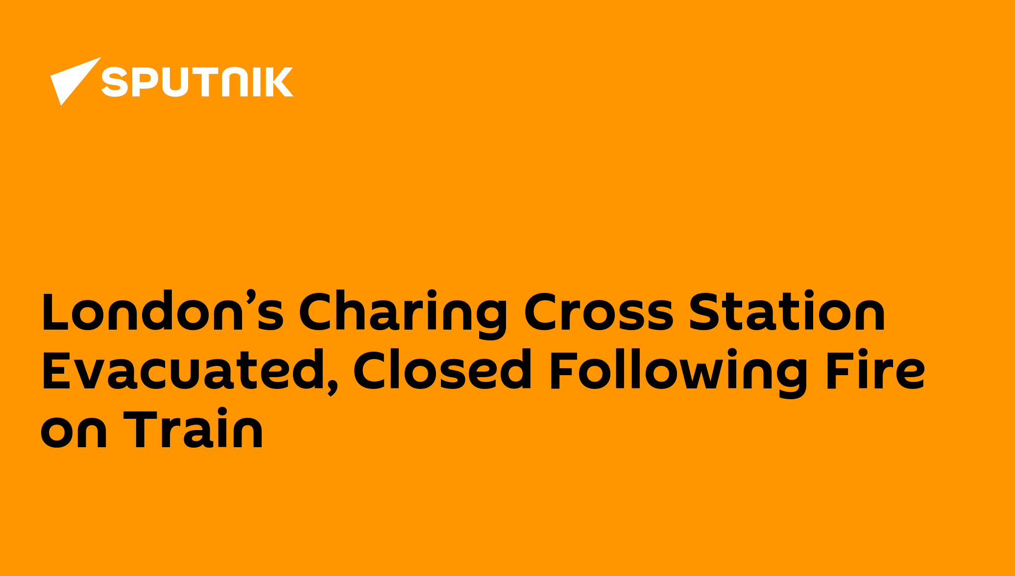 London’s Charing Cross Station Evacuated, Closed Following Fire on ...