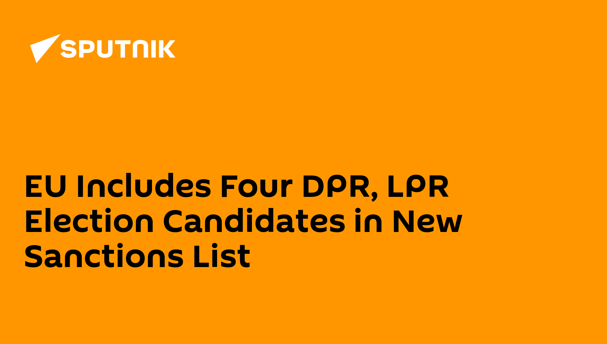 EU Includes Four DPR, LPR Election Candidates in New Sanctions List ...
