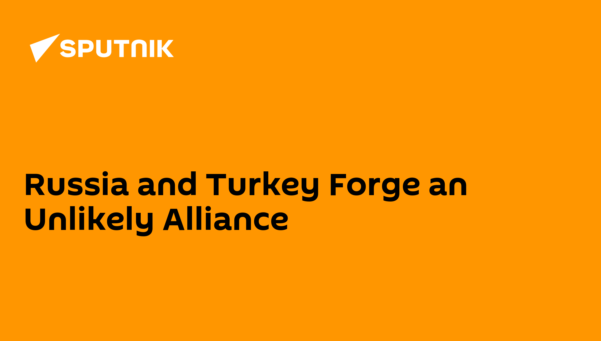 Russia and Turkey Forge an Unlikely Alliance - 02.12.2014, Sputnik ...