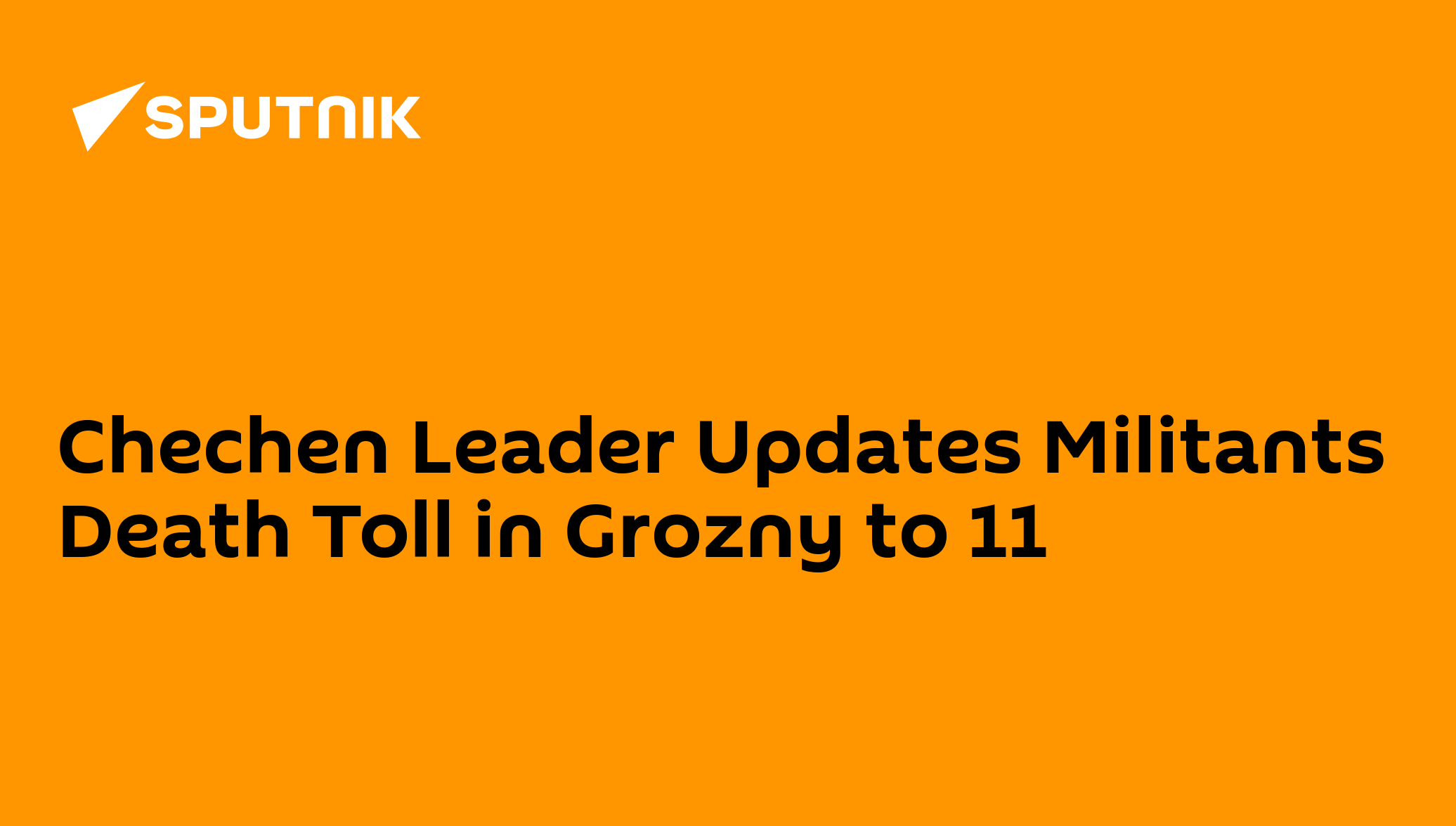 Chechen Leader Updates Militants Death Toll in Grozny to 11 - 05.12. ...