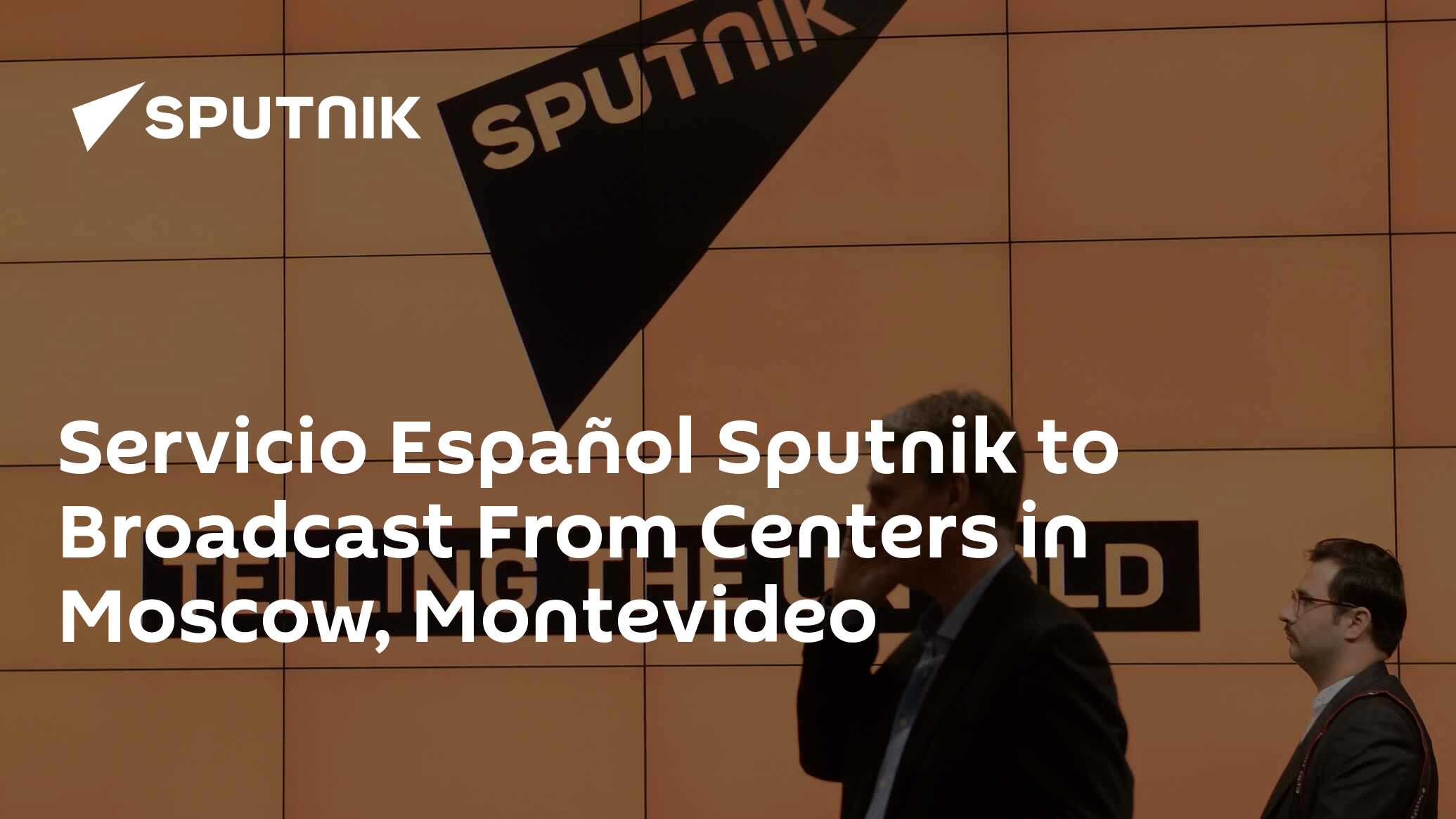 Servicio Español Sputnik to Broadcast From Centers in Moscow ...