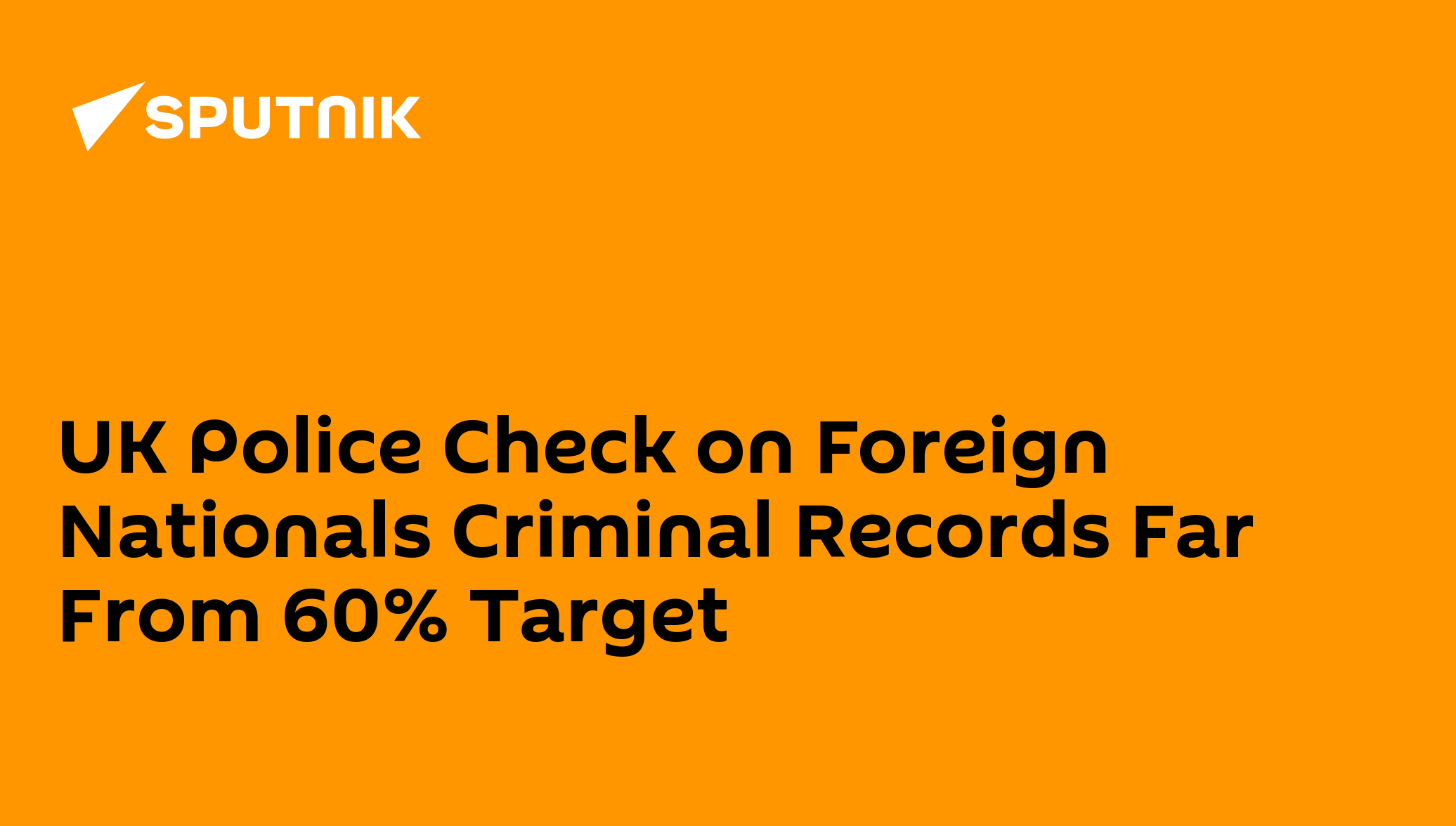 UK Police Check on Foreign Nationals Criminal Records Far From 60% ...