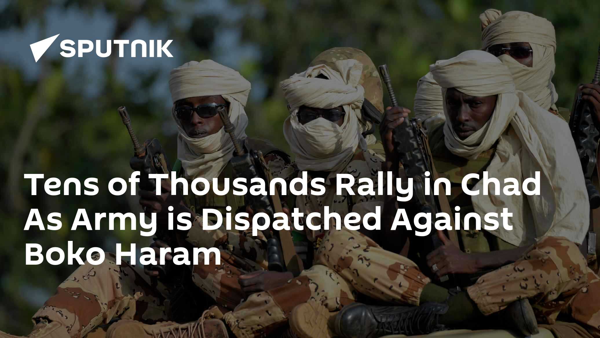 Tens of Thousands Rally in Chad As Army is Dispatched Against Boko ...