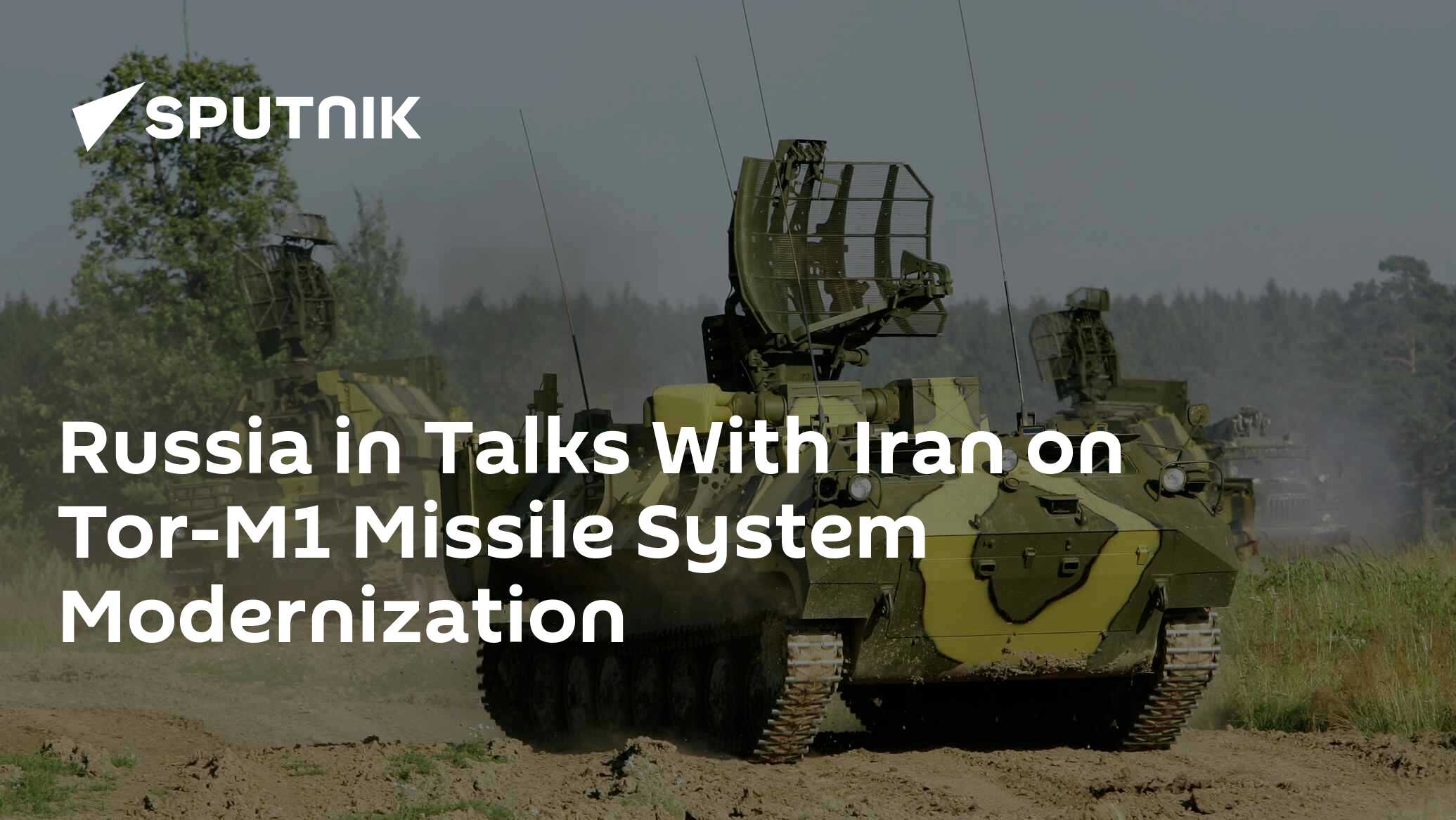 Russia in Talks With Iran on Tor-M1 Missile System Modernization - 29. ...