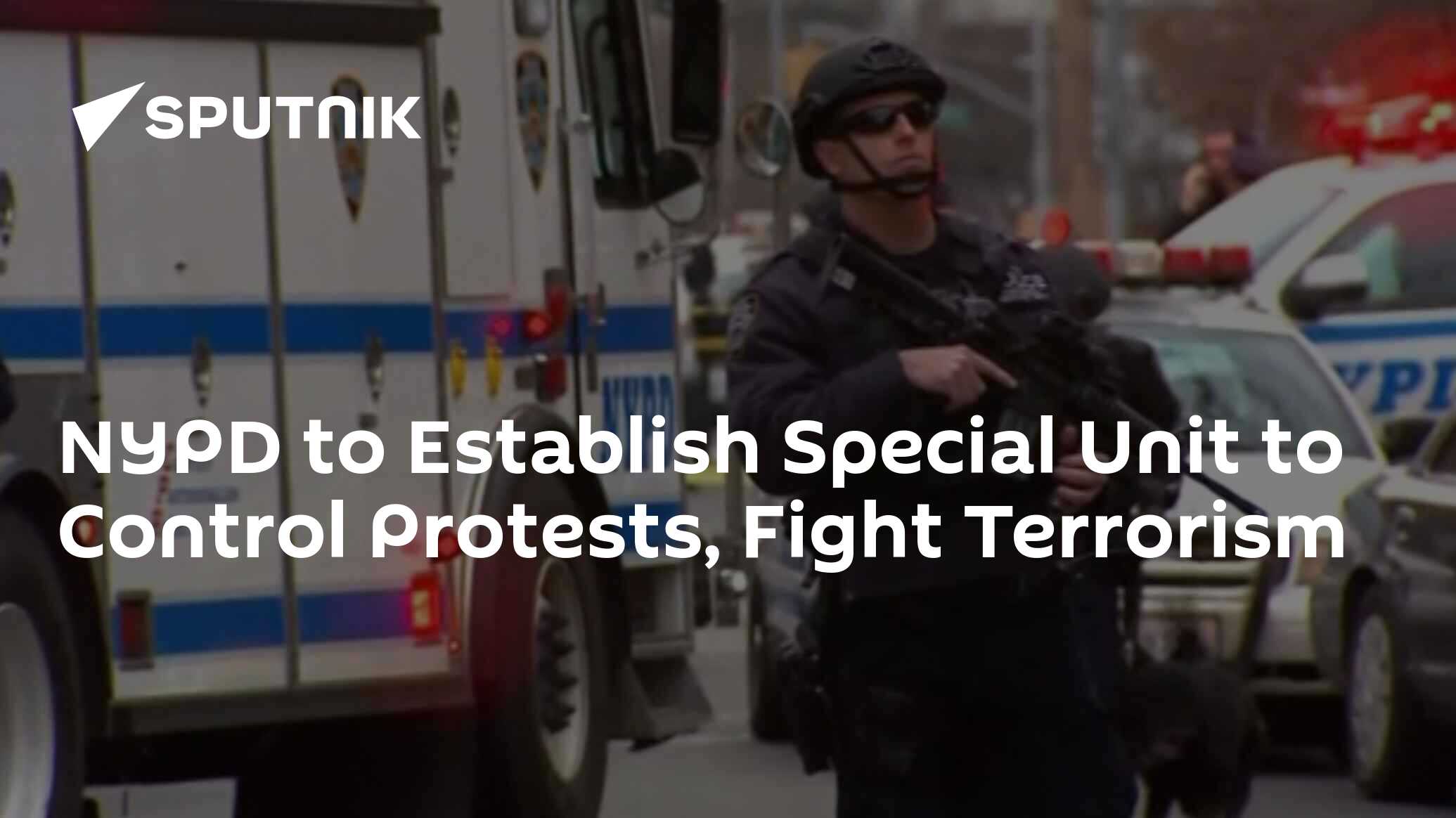NYPD to Establish Special Unit to Control Protests, Fight Terrorism ...