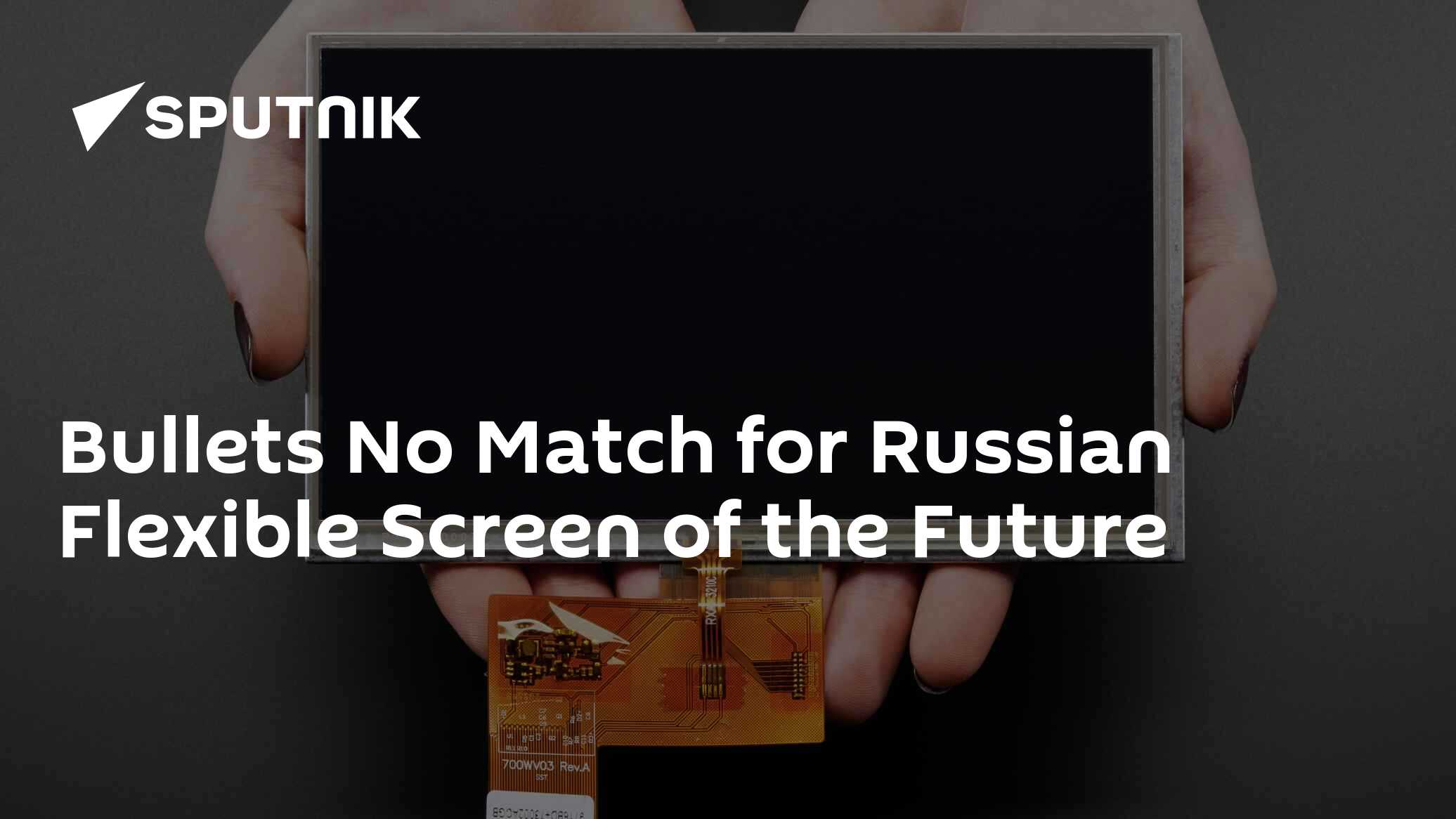 Bullets No Match for Russian Flexible Screen of the Future - 12.02.2015 ...
