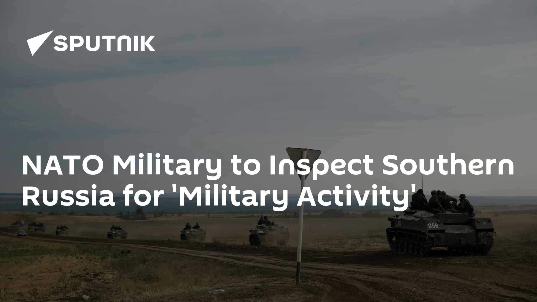 NATO Military to Inspect Southern Russia for 'Military Activity' - 17. ...