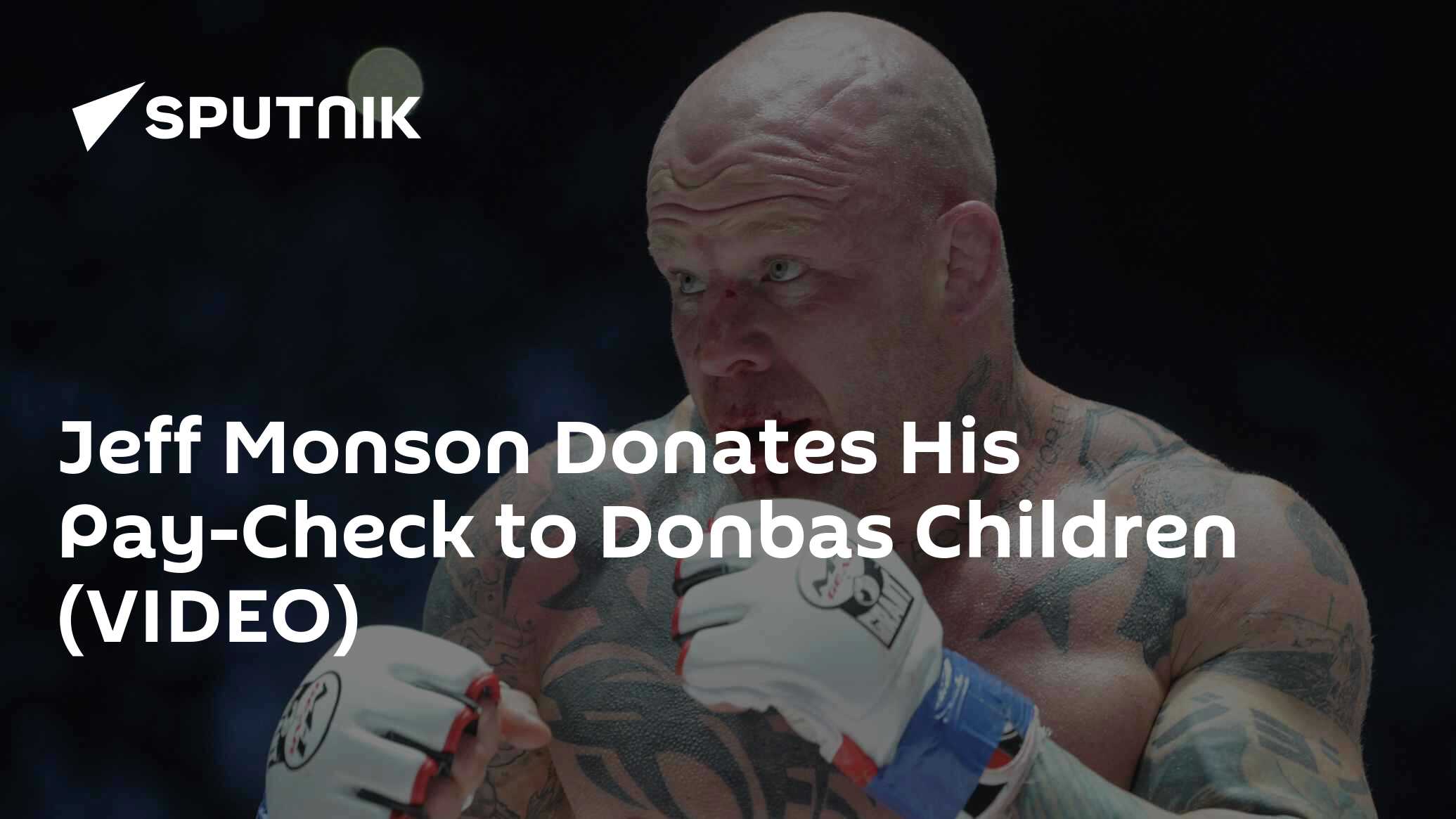 Jeff Monson Donates His Pay-Check to Donbas Children (VIDEO) - 22.02. ...