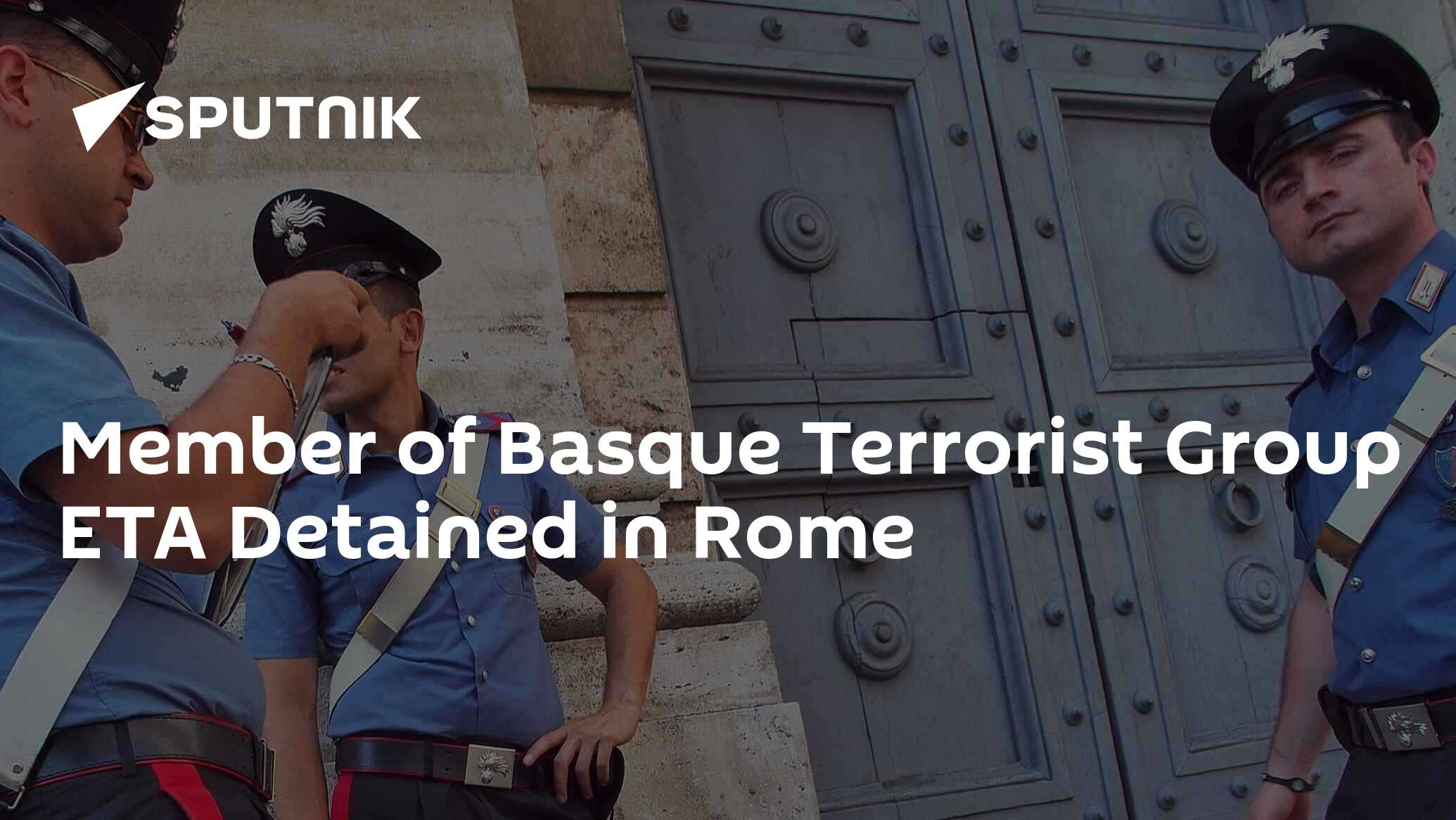 Member of Basque Terrorist Group ETA Detained in Rome - 25.02.2015 ...
