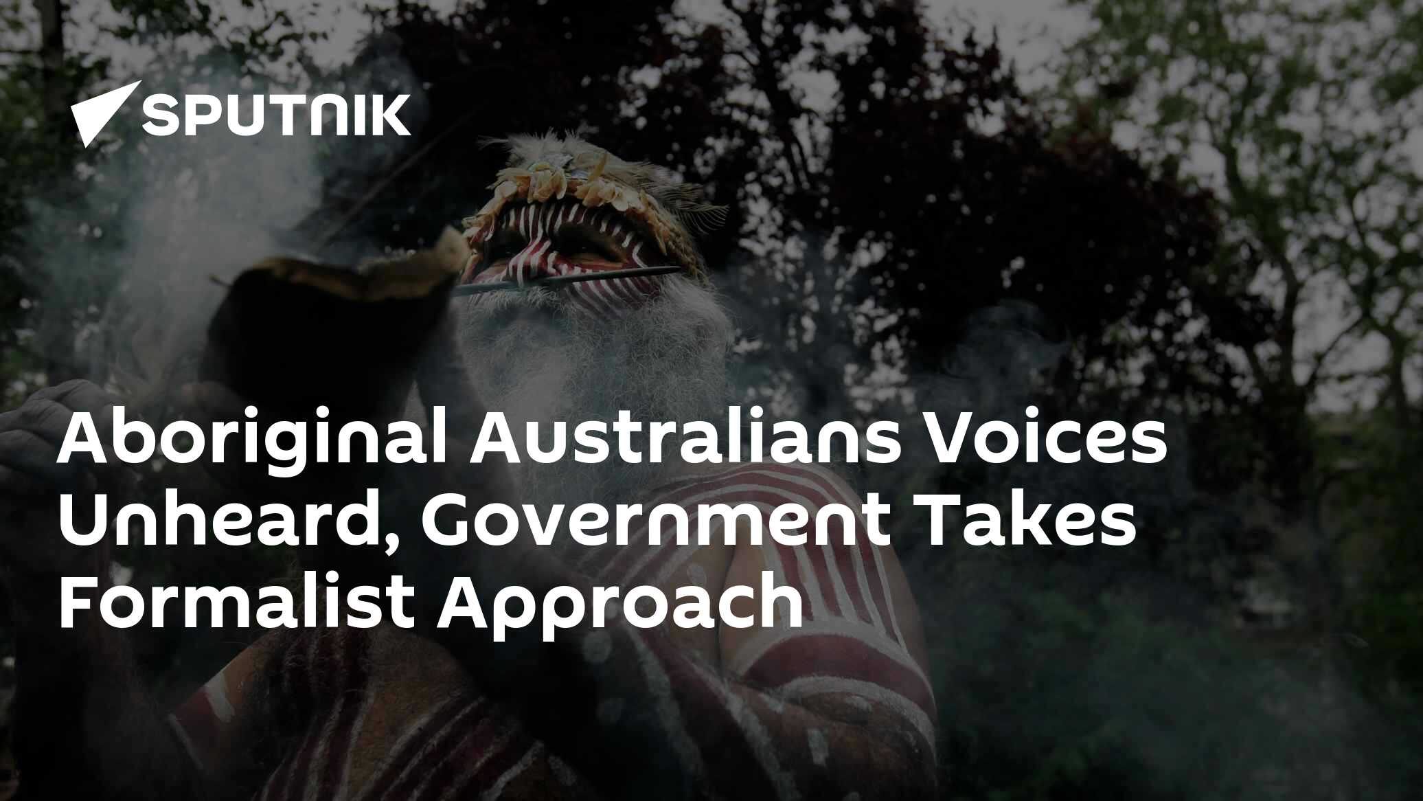 Aboriginal Australians Voices Unheard, Government Takes Formalist ...