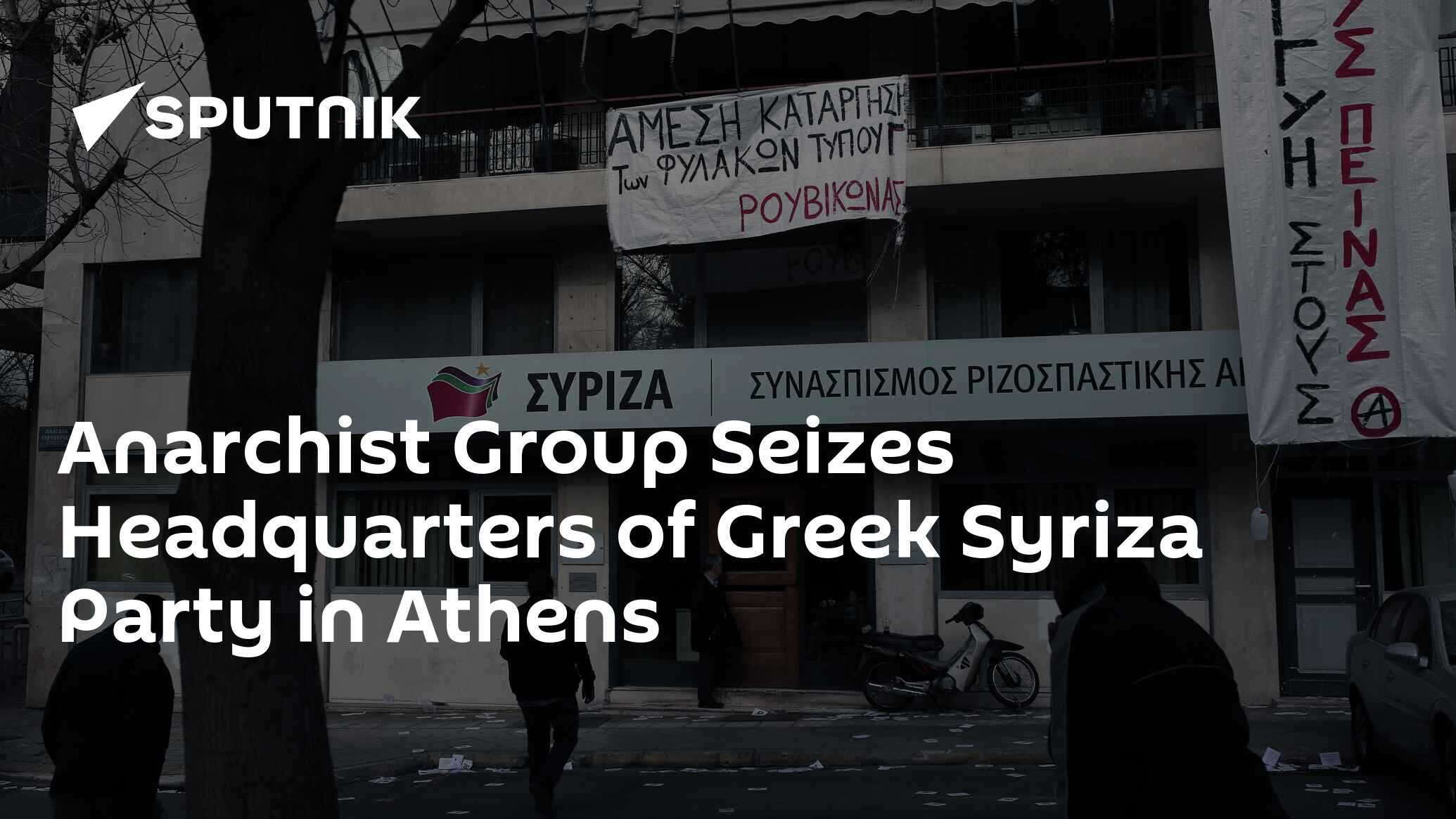 Anarchist Group Seizes Headquarters of Greek Syriza Party in Athens ...