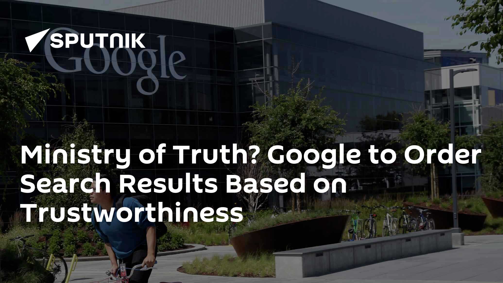 Ministry of Truth? Google to Order Search Results Based on ...