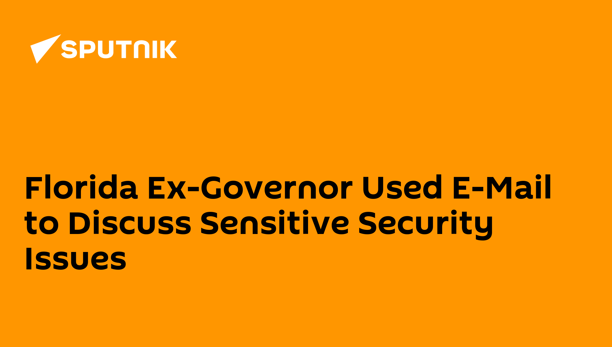 Florida Ex-Governor Used E-Mail to Discuss Sensitive Security Issues ...