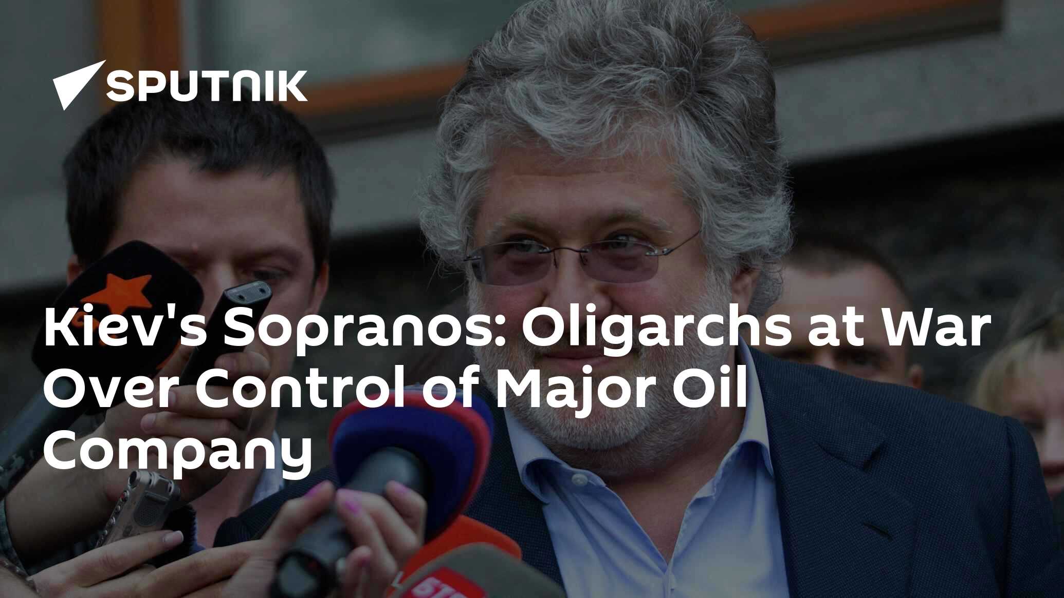 Kiev's Sopranos: Oligarchs at War Over Control of Major Oil Company ...