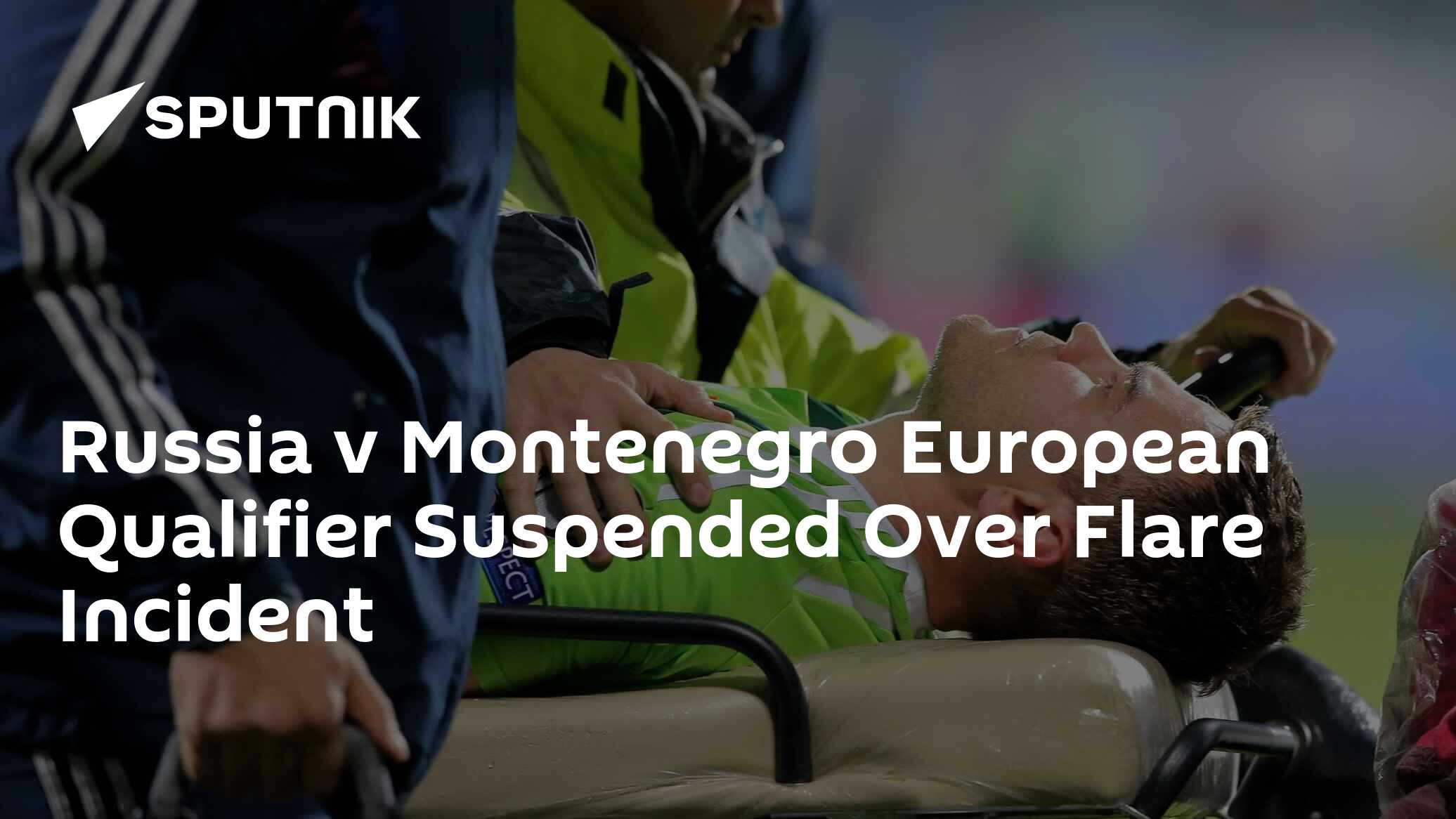 Russia v Montenegro European Qualifier Suspended Over Flare Incident ...