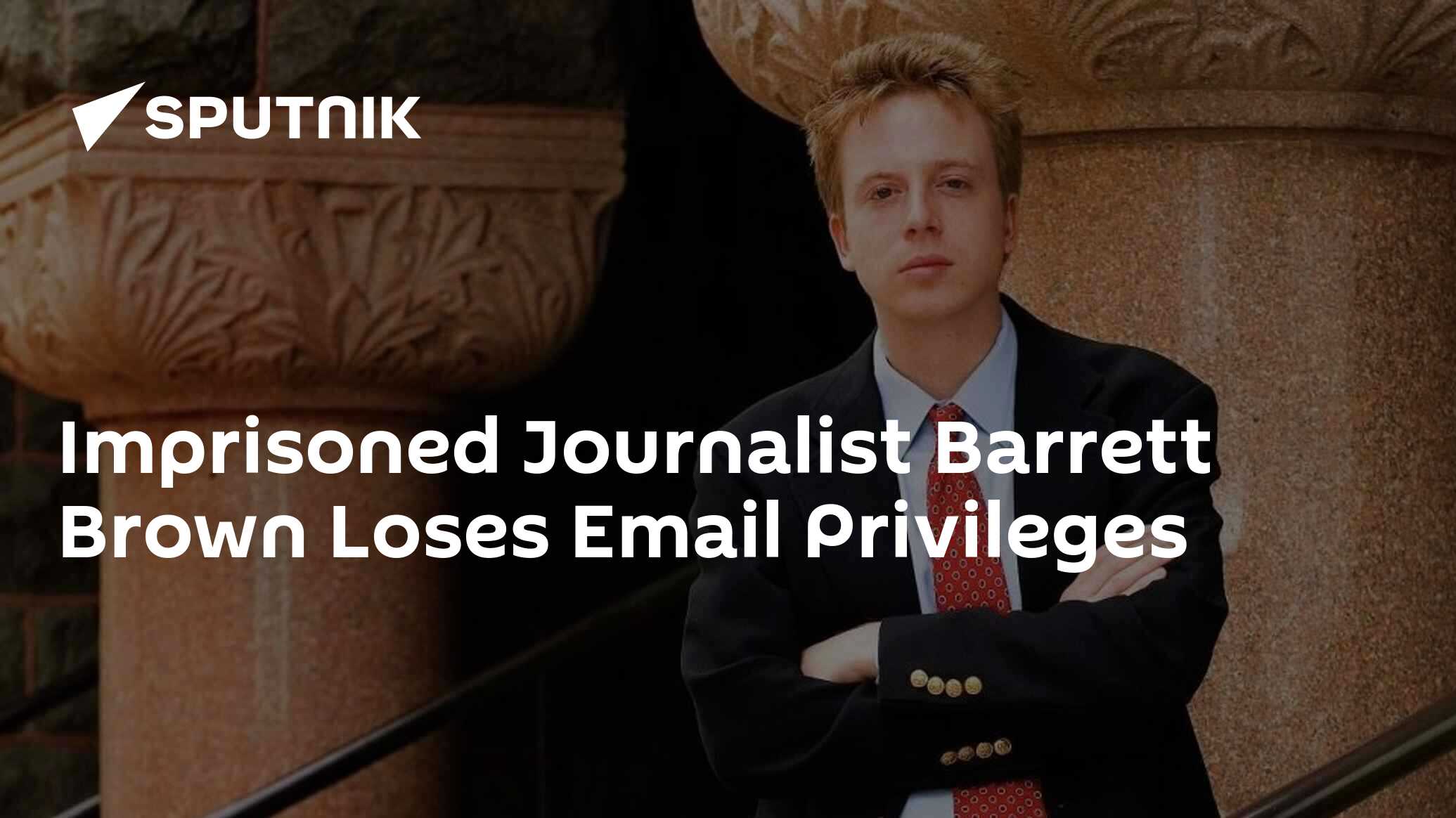 Imprisoned Journalist Barrett Brown Loses Email Privileges - 04.04.2015 ...