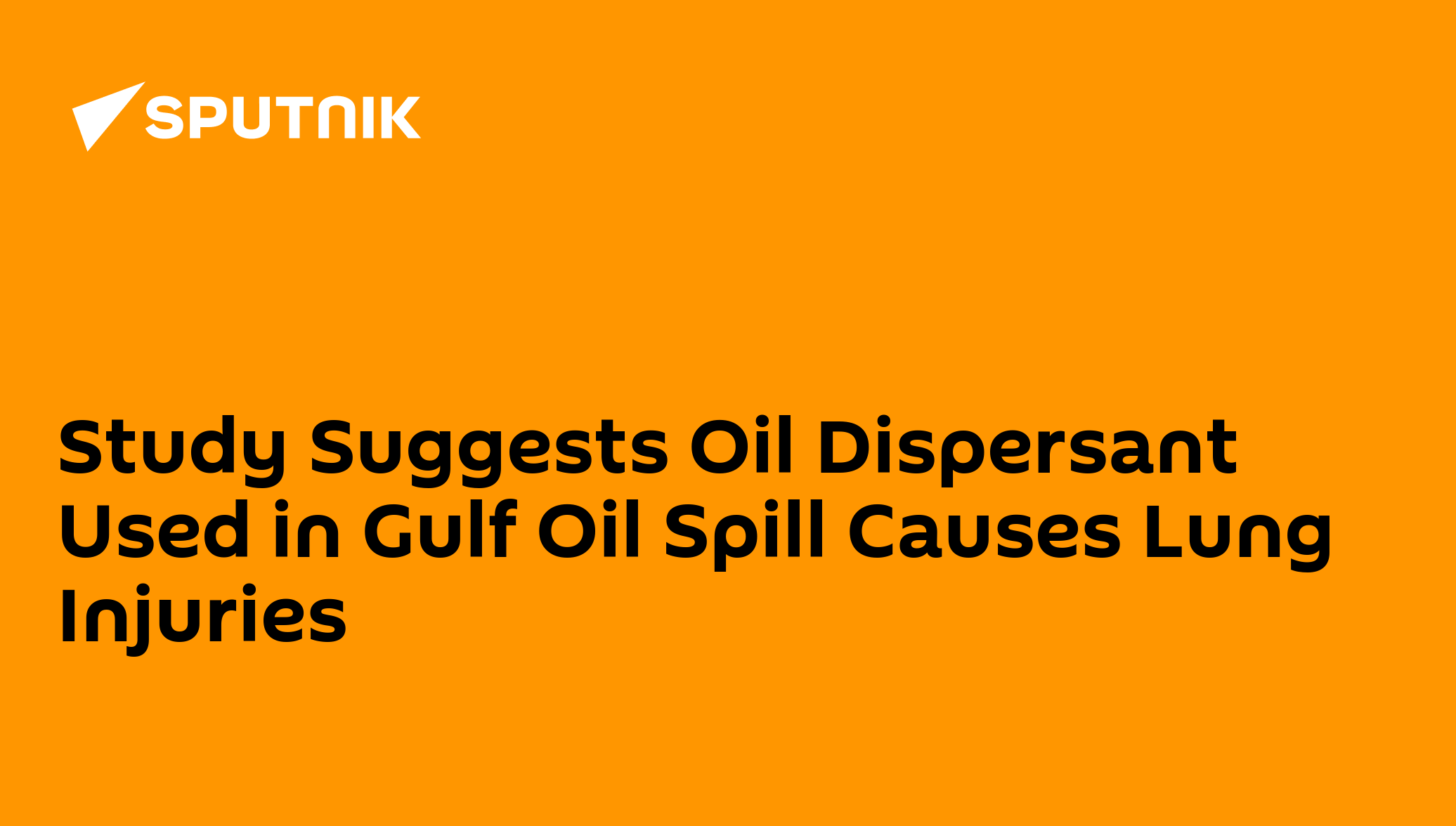 Study Suggests Oil Dispersant Used in Gulf Oil Spill Causes Lung ...