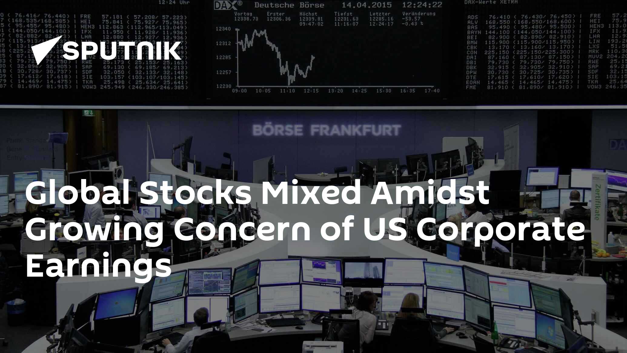 Global Stocks Mixed Amidst Growing Concern of US Corporate Earnings ...
