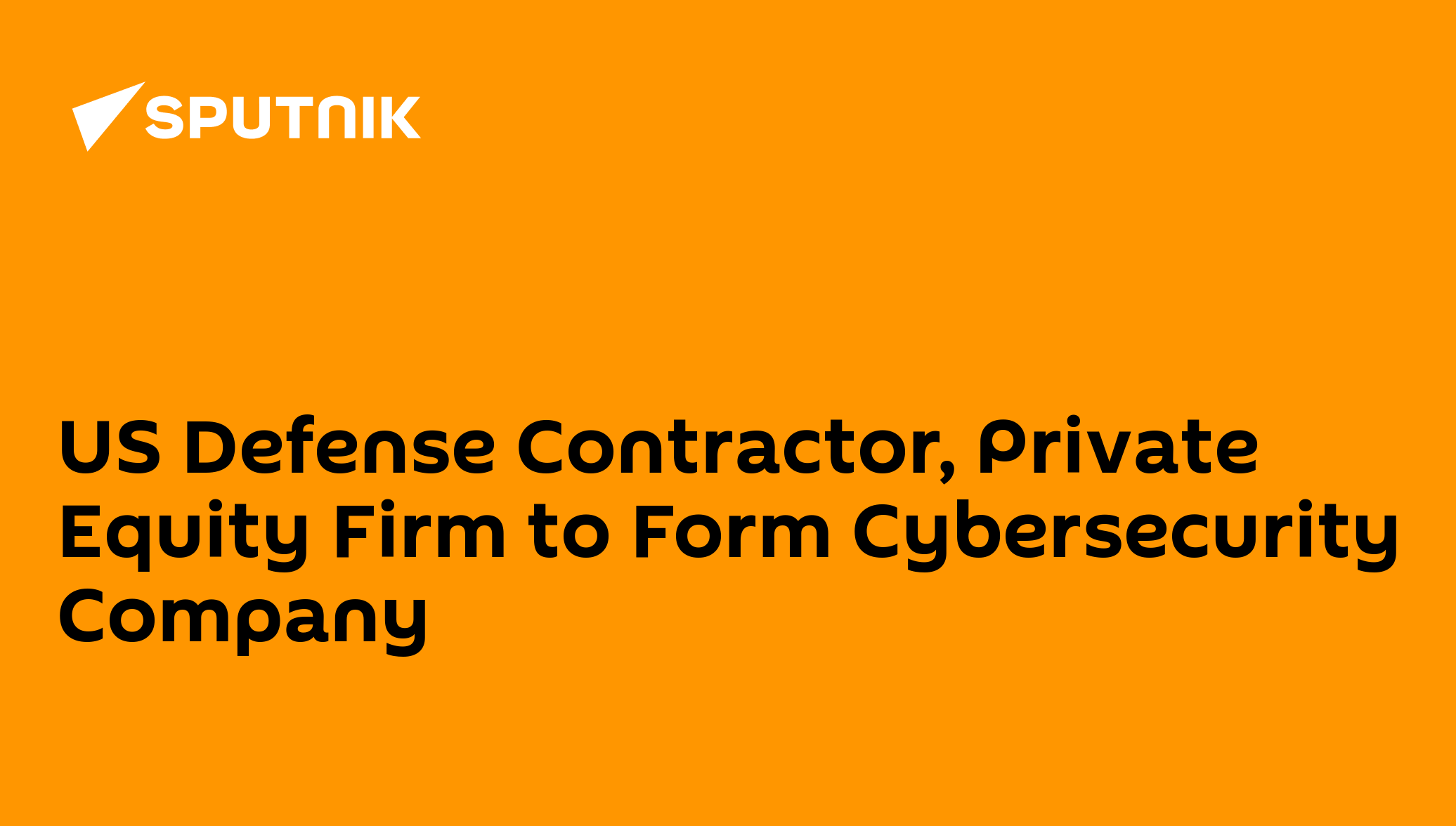 US Defense Contractor, Private Equity Firm to Form Cybersecurity ...