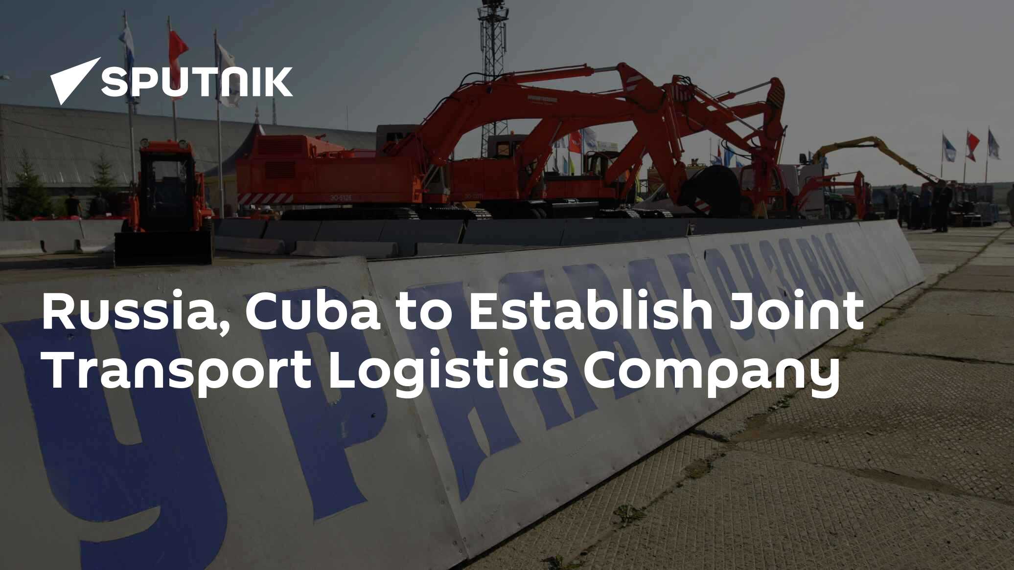 Russia, Cuba to Establish Joint Transport Logistics Company - 23.04. ...