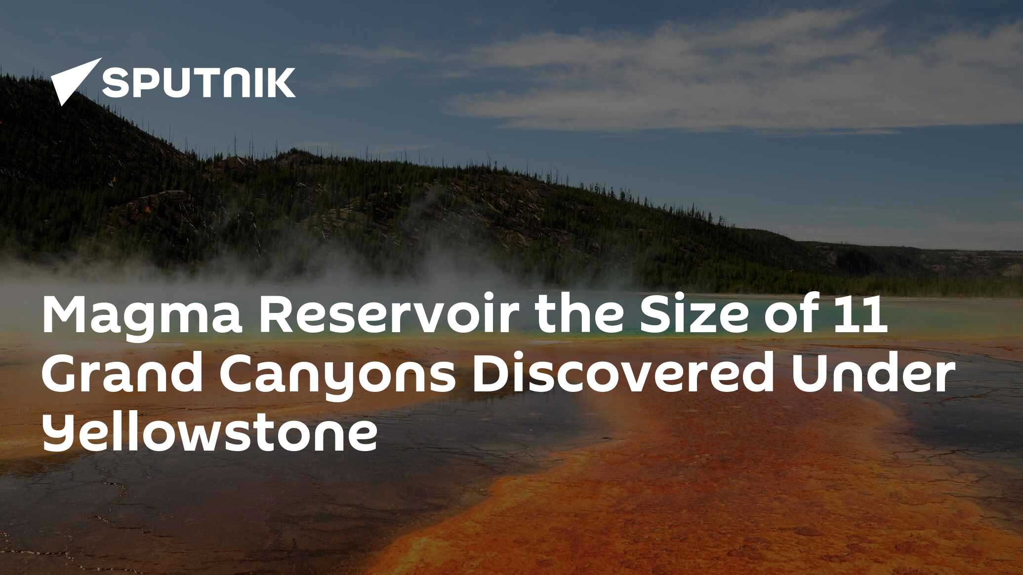 Magma Reservoir the Size of 11 Grand Canyons Discovered Under ...