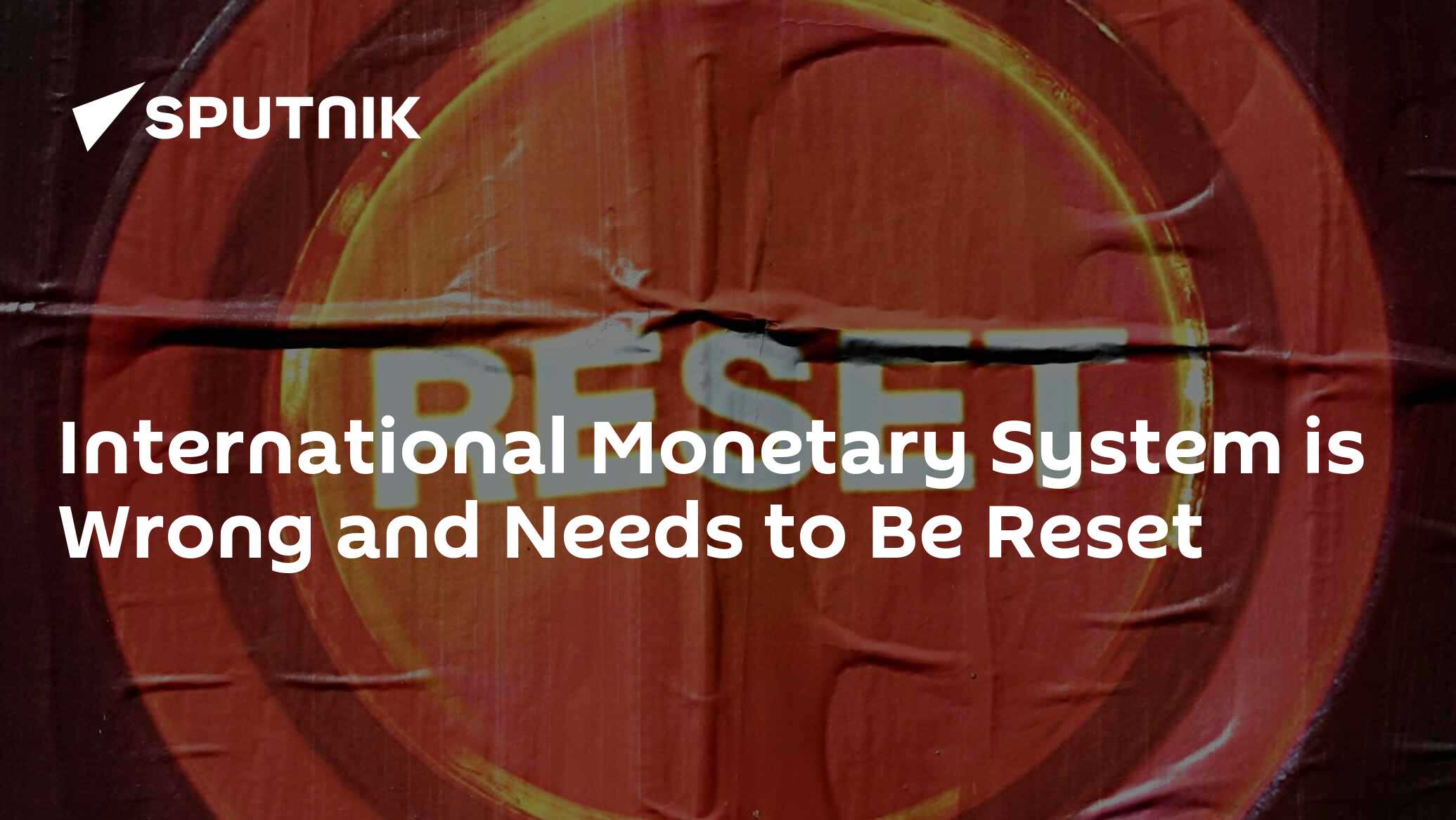 International Monetary System is Wrong and Needs to Be Reset - 29.04. ...