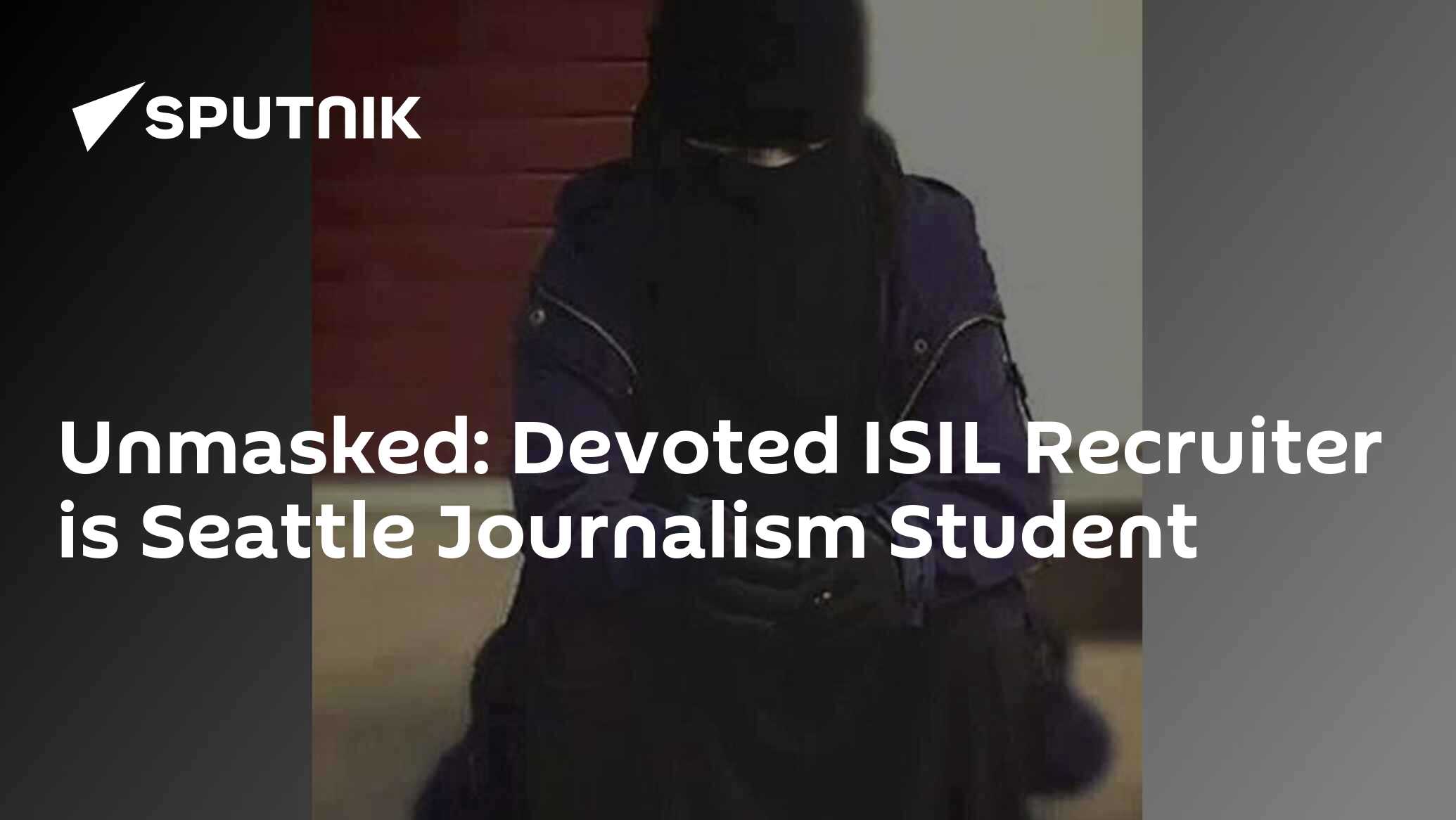 Unmasked: Devoted ISIL Recruiter is Seattle Journalism Student - 30.04. ...