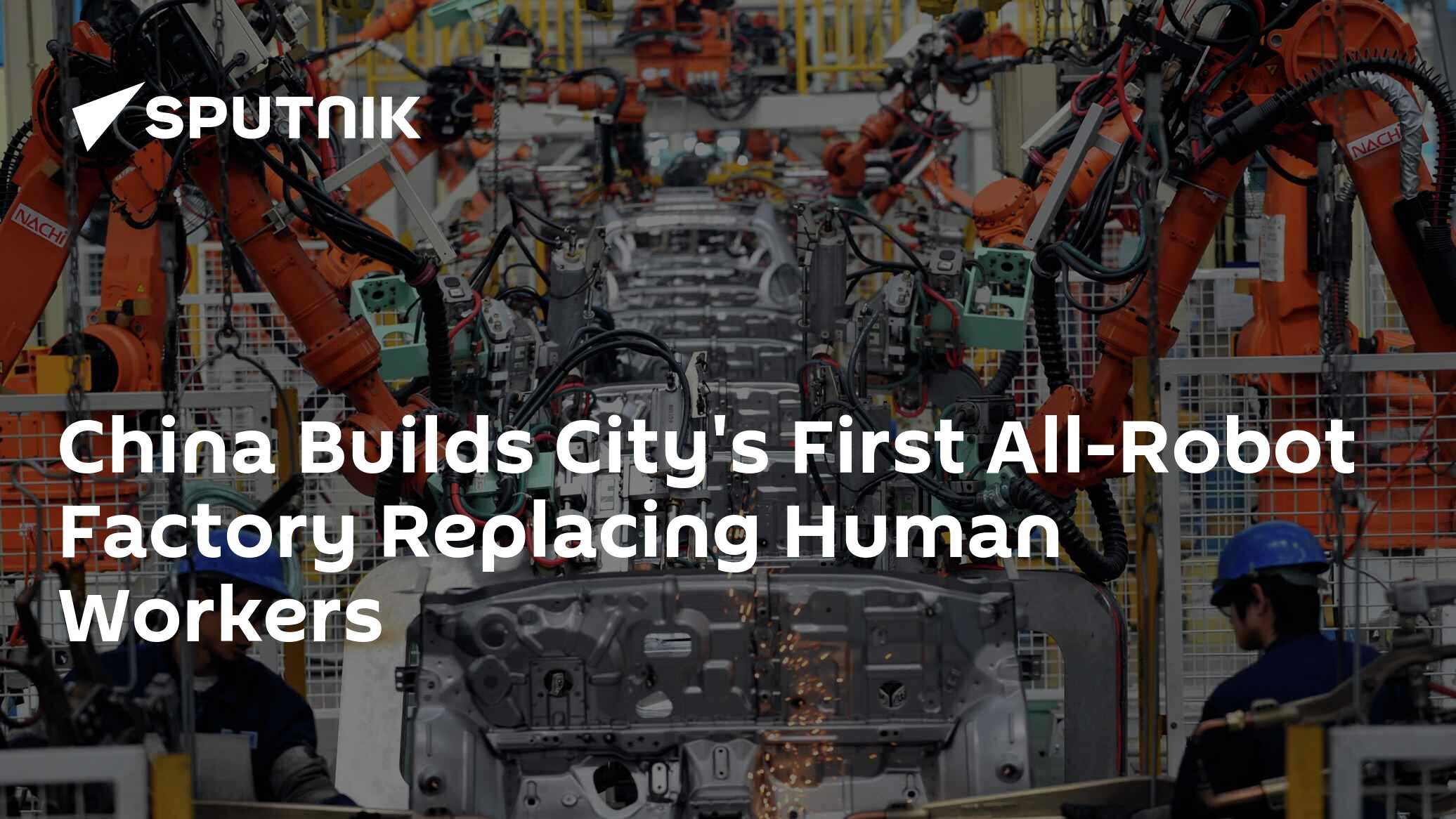China Builds City's First All-Robot Factory Replacing Human Workers ...