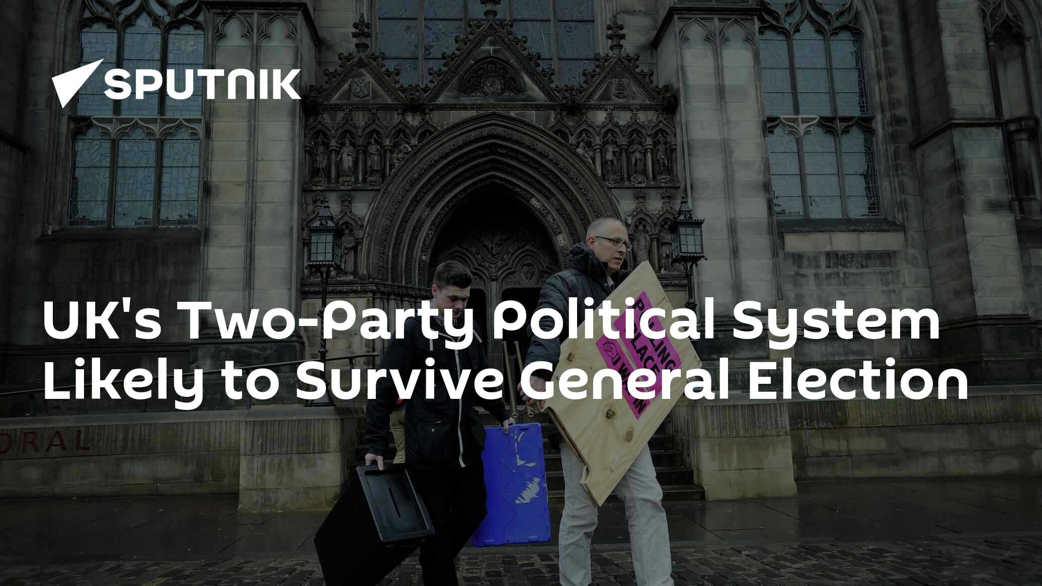 UK's Two-Party Political System Likely to Survive General Election - 06 ...
