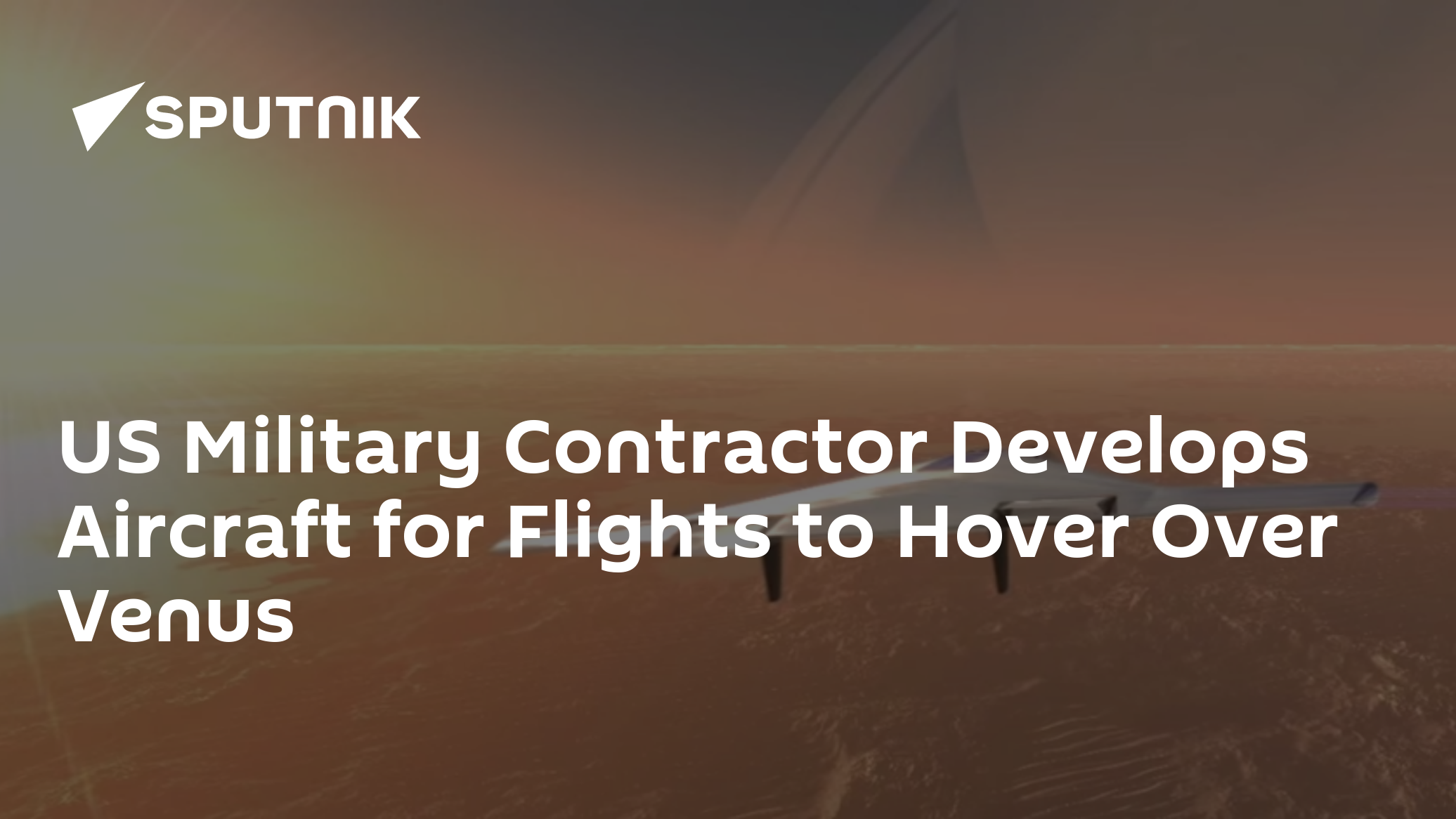 US Military Contractor Develops Aircraft for Flights to Hover Over ...