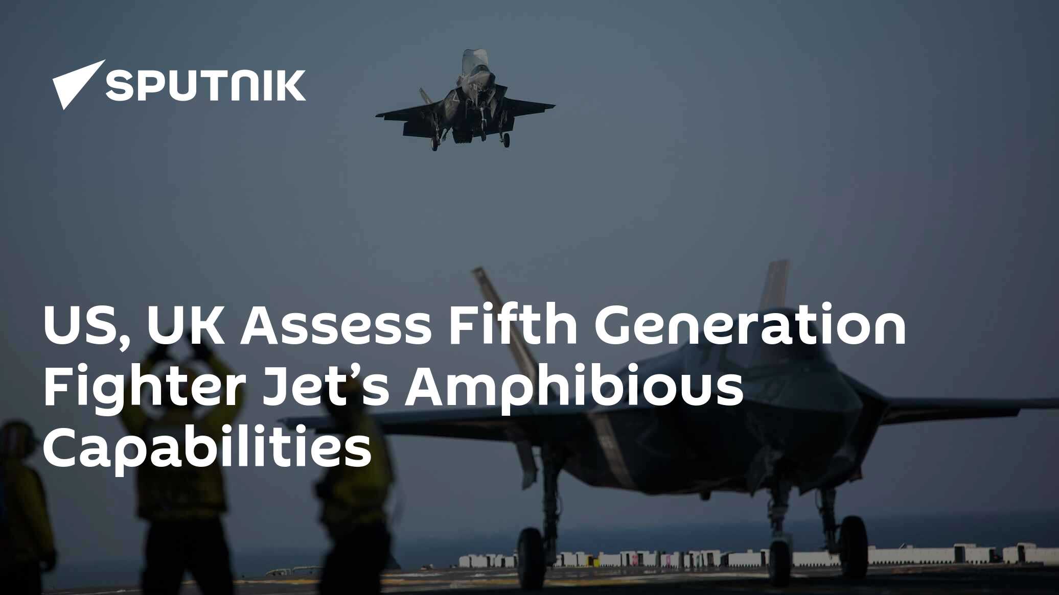 US, UK Assess Fifth Generation Fighter Jet’s Amphibious Capabilities ...