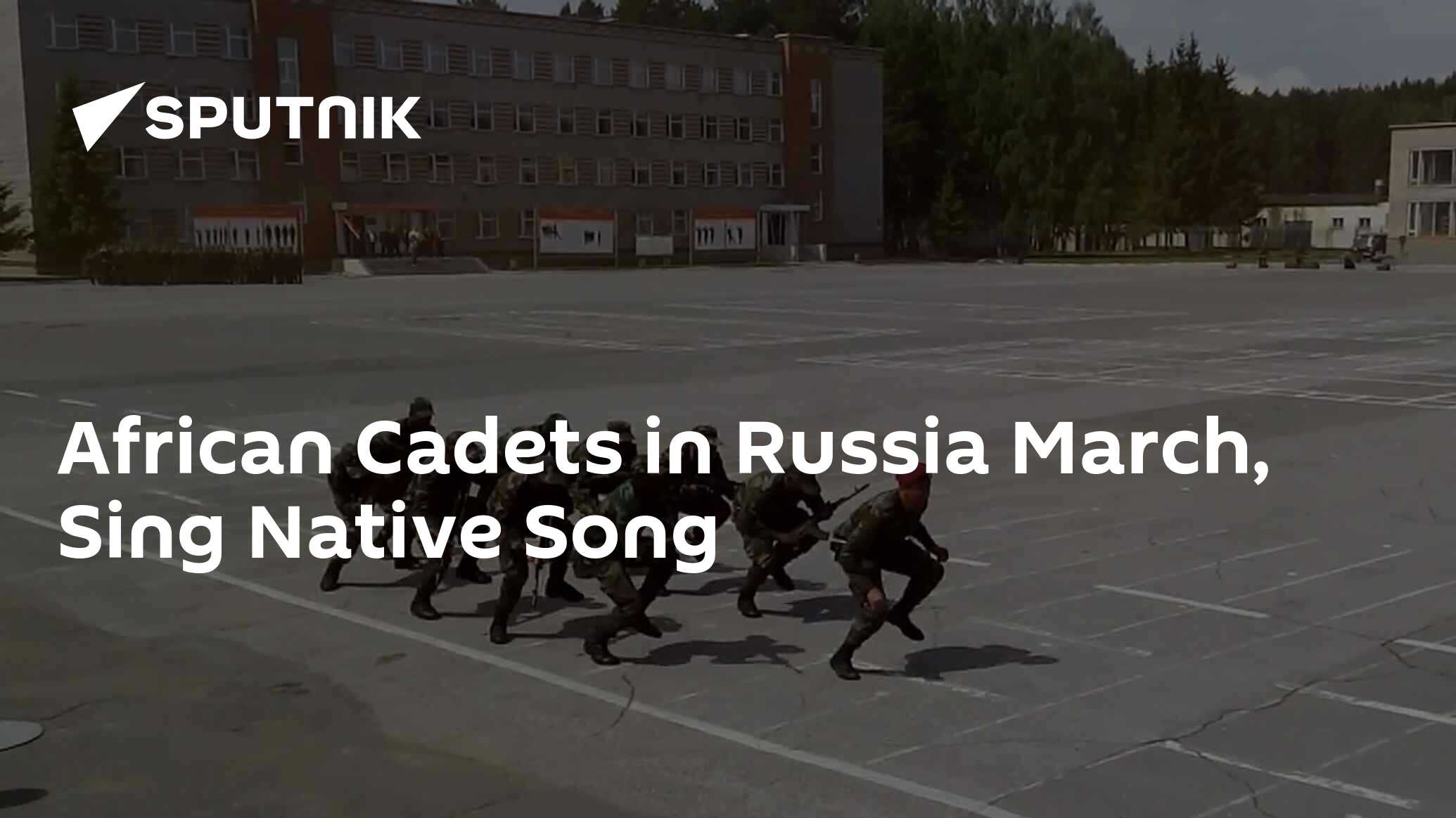 African Cadets in Russia March, Sing Native Song - 01.06.2015, Sputnik ...