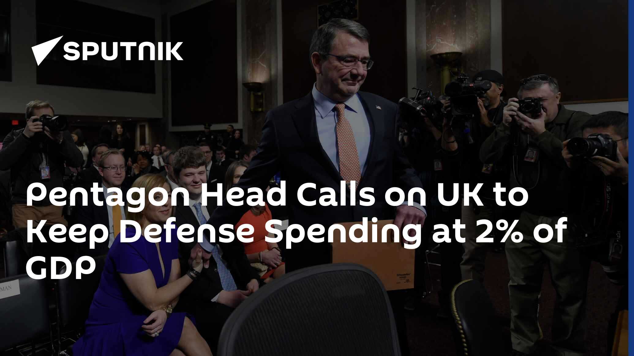 Pentagon Head Calls on UK to Keep Defense Spending at 2% of GDP - 01.06 ...