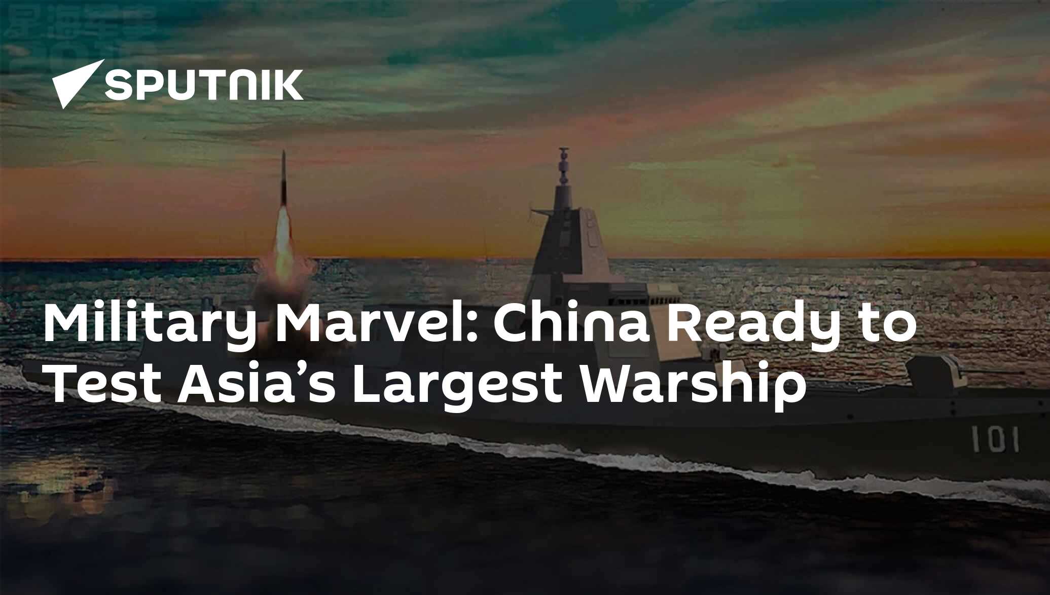 Military Marvel: China Ready to Test Asia’s Largest Warship - 05.06. ...