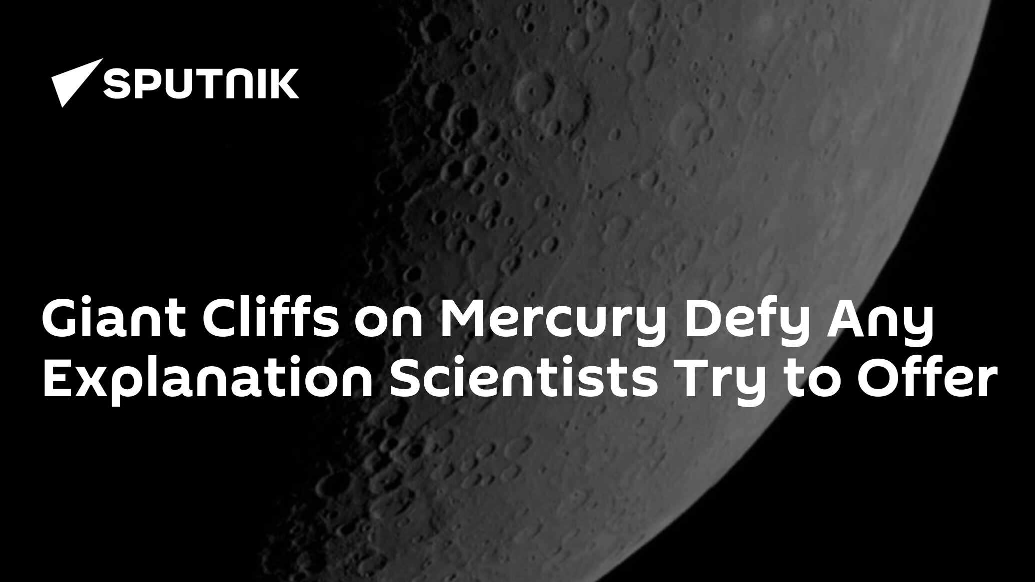 Giant Cliffs on Mercury Defy Any Explanation Scientists Try to Offer ...