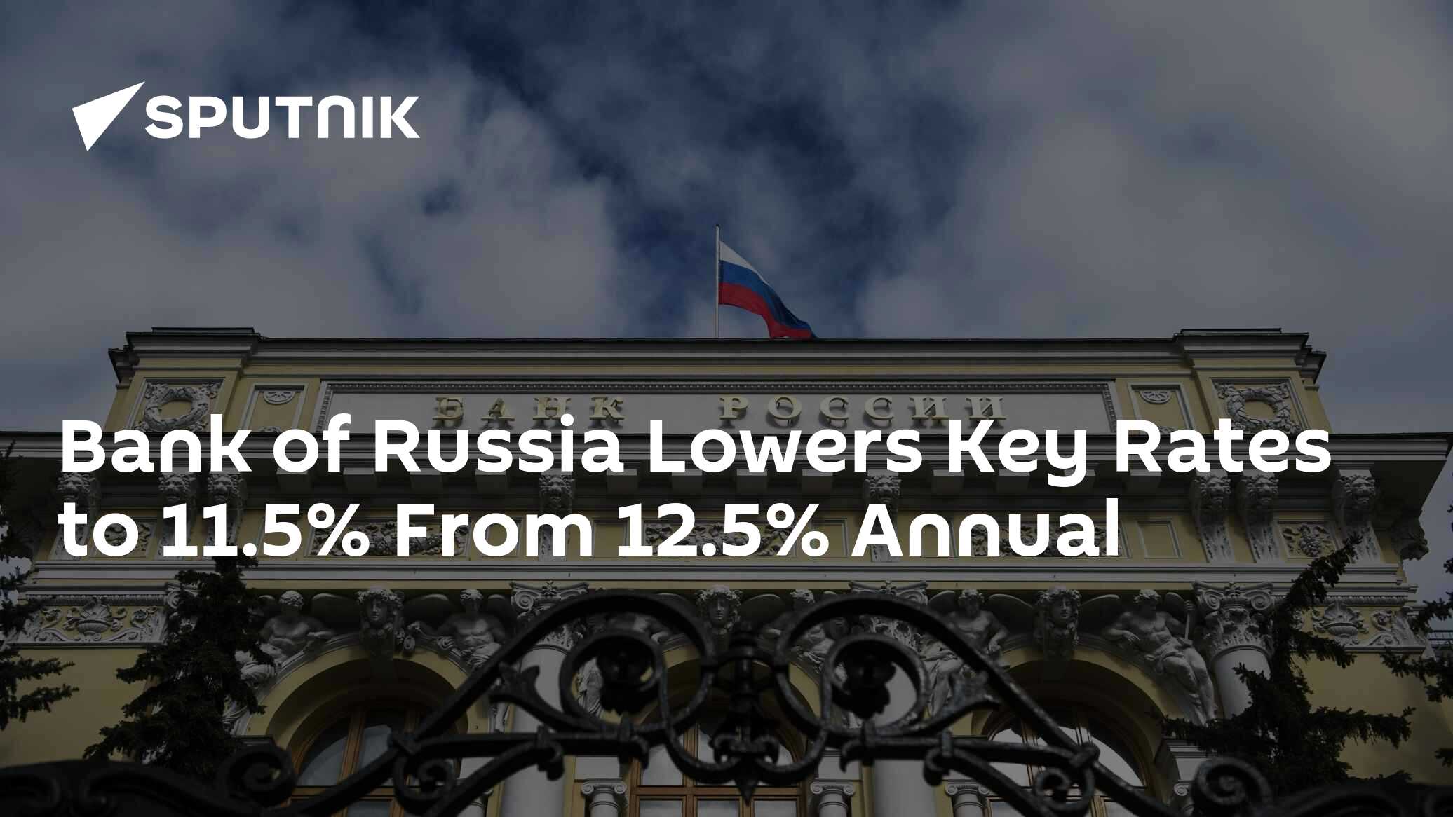 Bank of Russia Lowers Key Rates to 11.5% From 12.5% Annual - 15.06.2015 ...