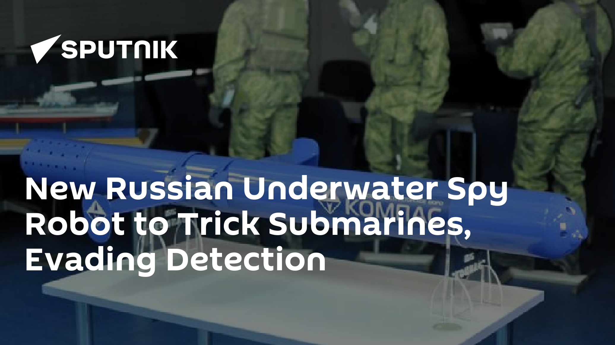 New Russian Underwater Spy Robot to Trick Submarines, Evading Detection ...