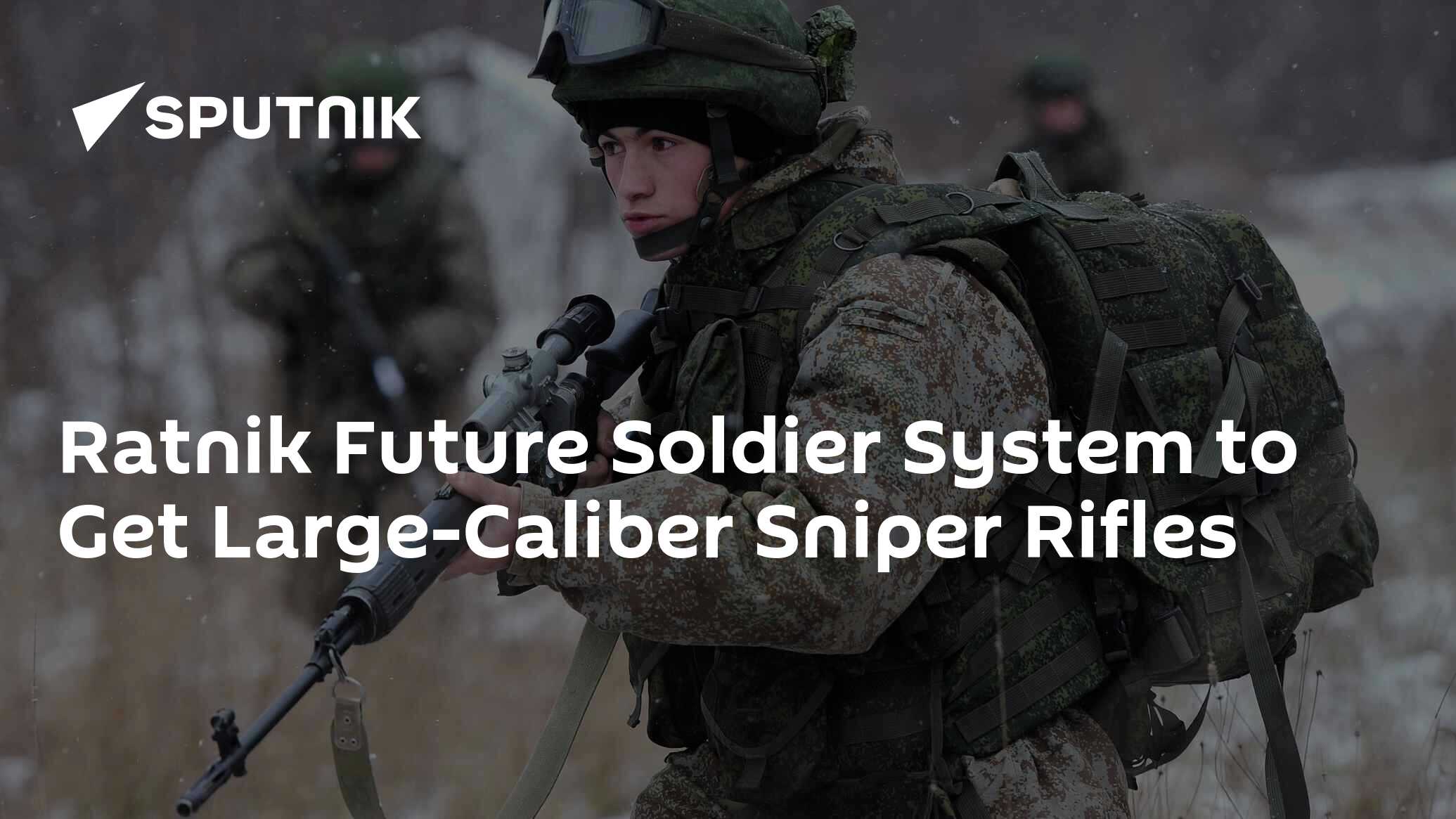 Ratnik Future Soldier System to Get Large-Caliber Sniper Rifles - 21.06 ...