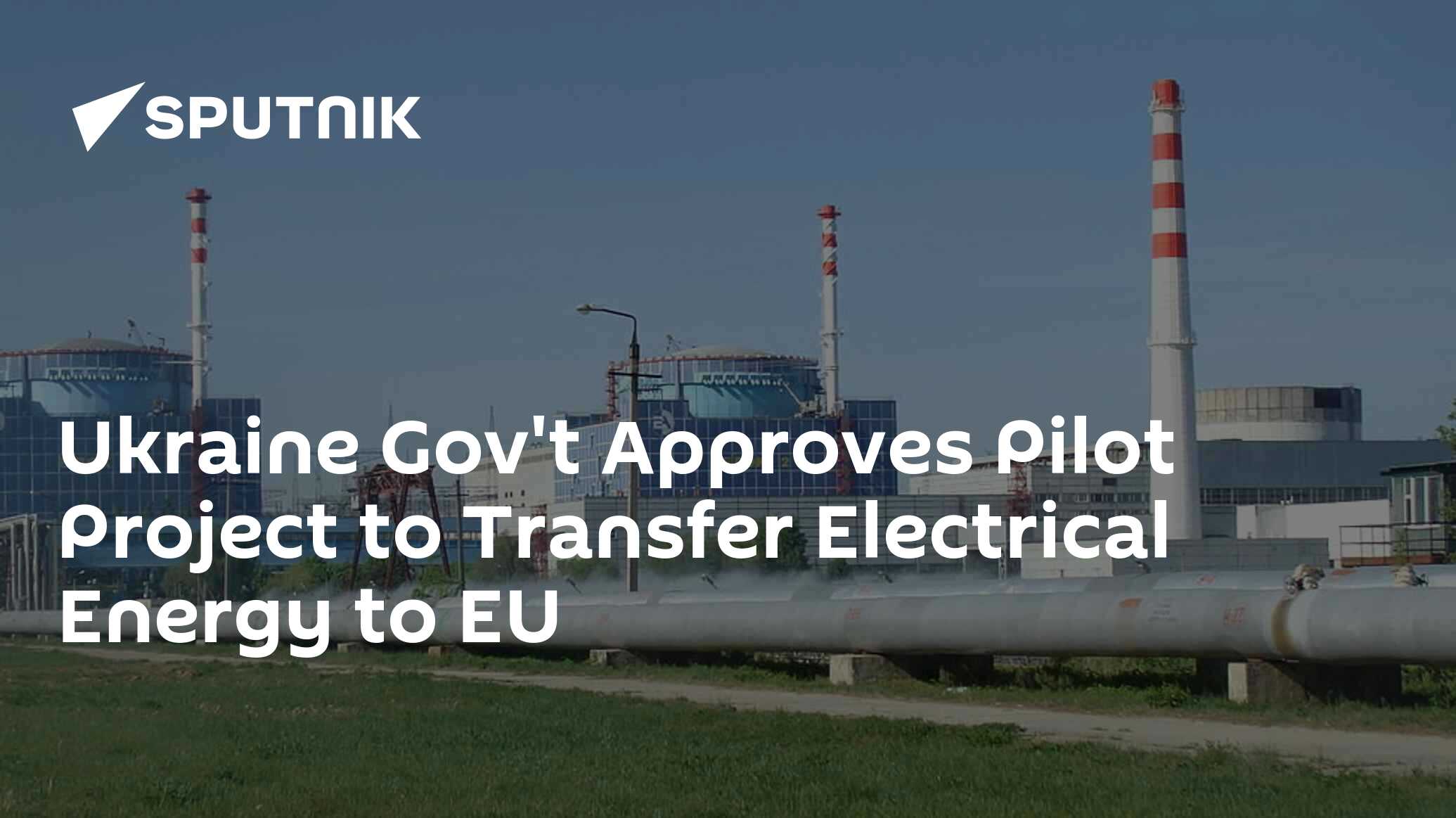 Ukraine Gov't Approves Pilot Project to Transfer Electrical Energy to ...