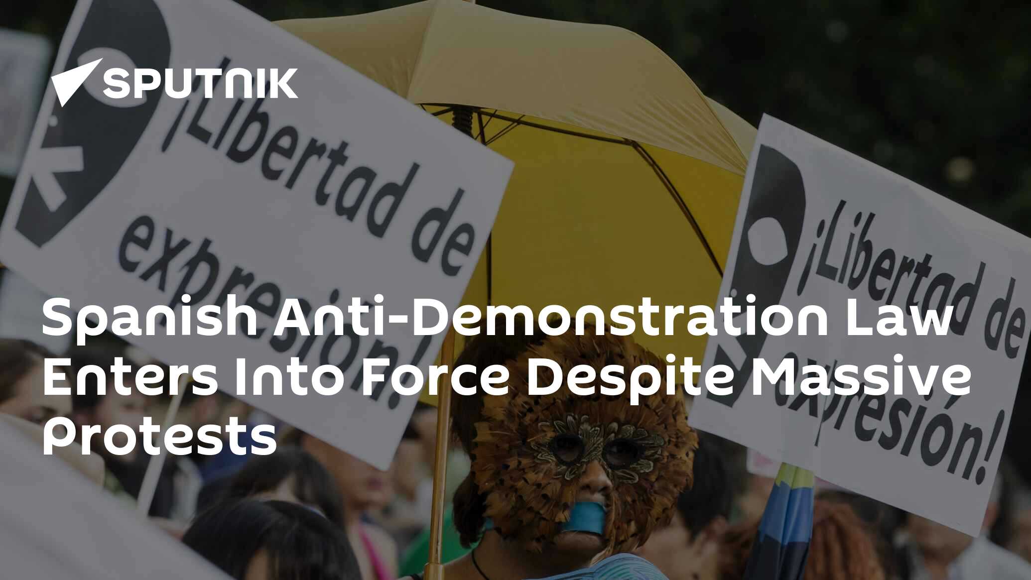 Spanish Anti-Demonstration Law Enters Into Force Despite Massive ...