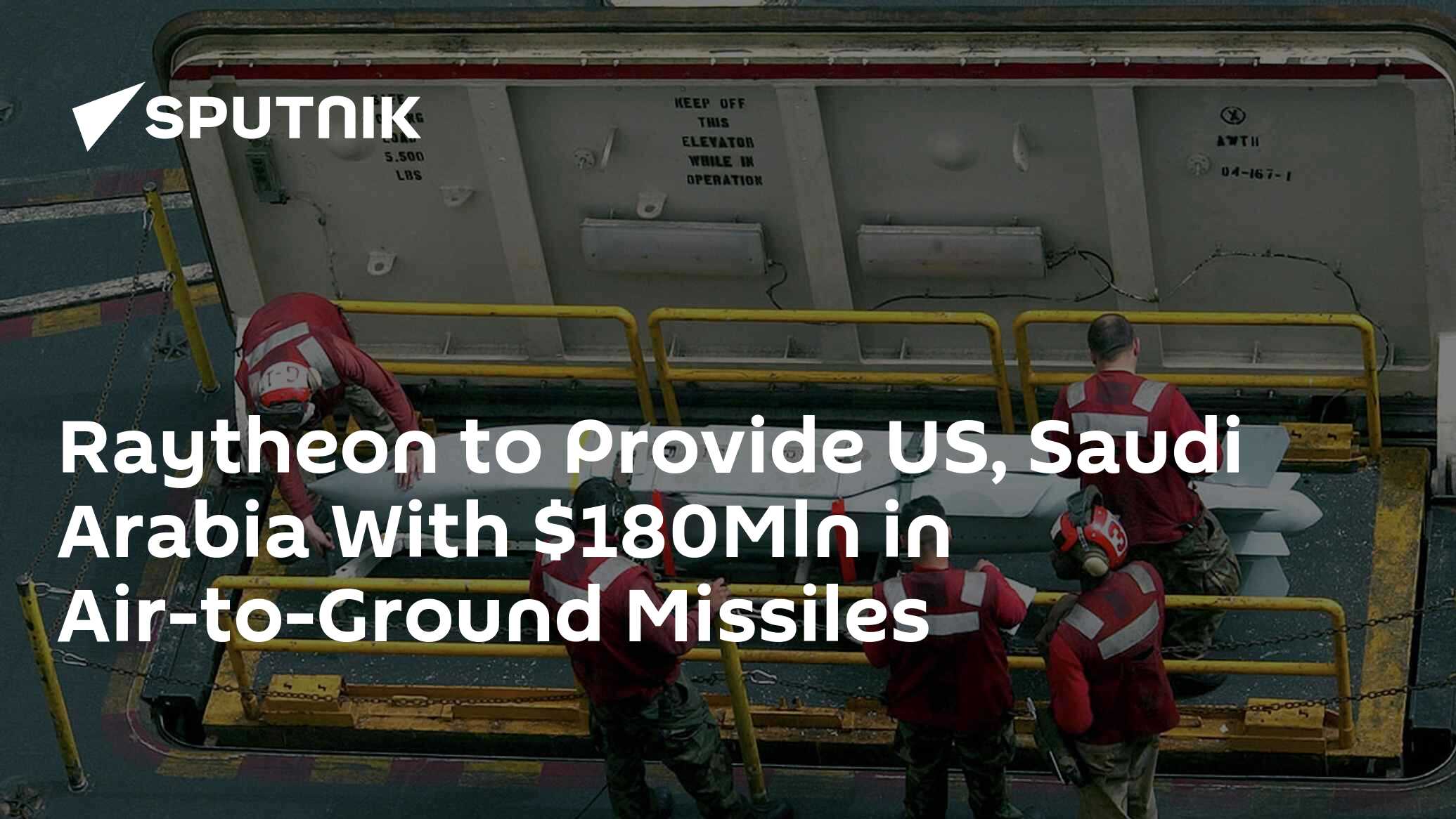 Raytheon to Provide US, Saudi Arabia With $180Mln in Air-to-Ground ...