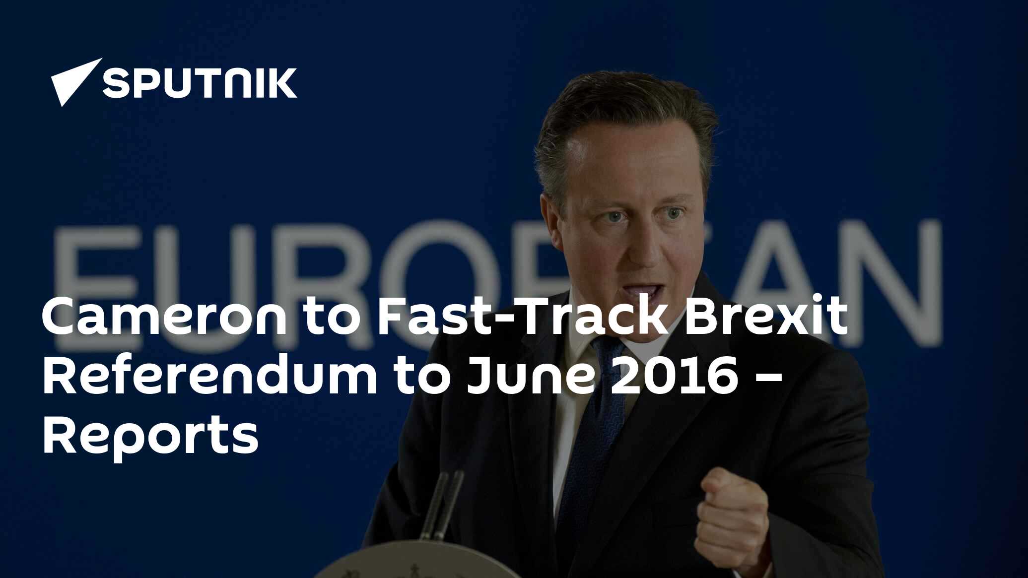 Cameron to Fast-Track Brexit Referendum to June 2016 – Reports - 26.07. ...