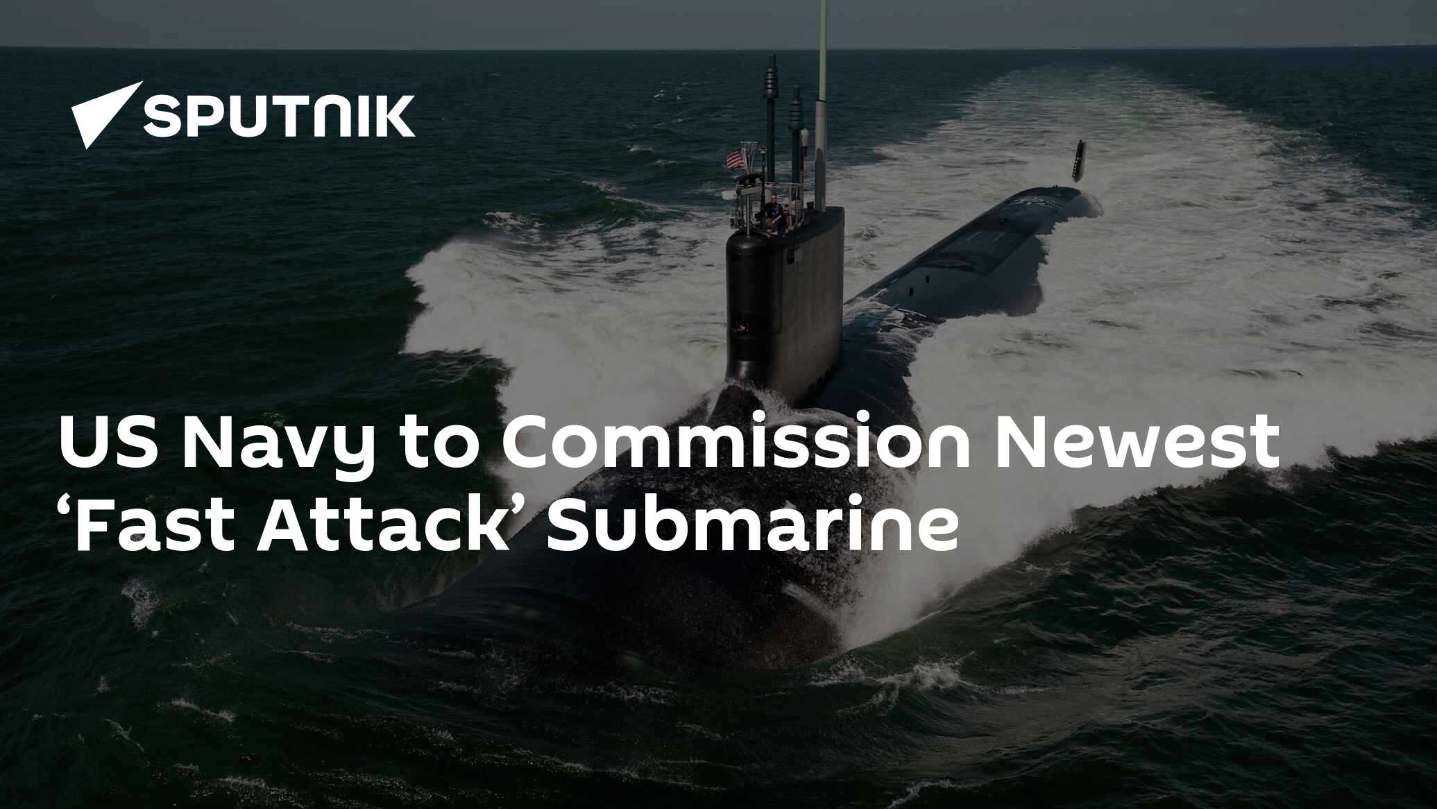US Navy to Commission Newest ‘Fast Attack’ Submarine - 30.07.2015 ...