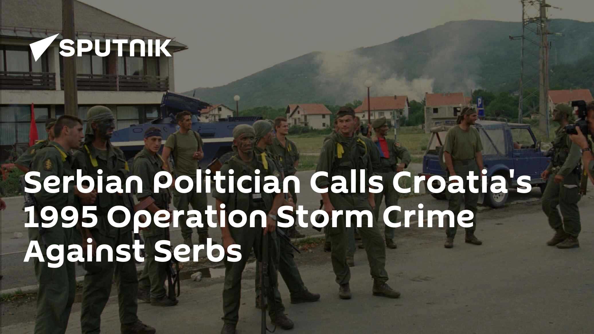 Serbian Politician Calls Croatia's 1995 Operation Storm Crime Against ...